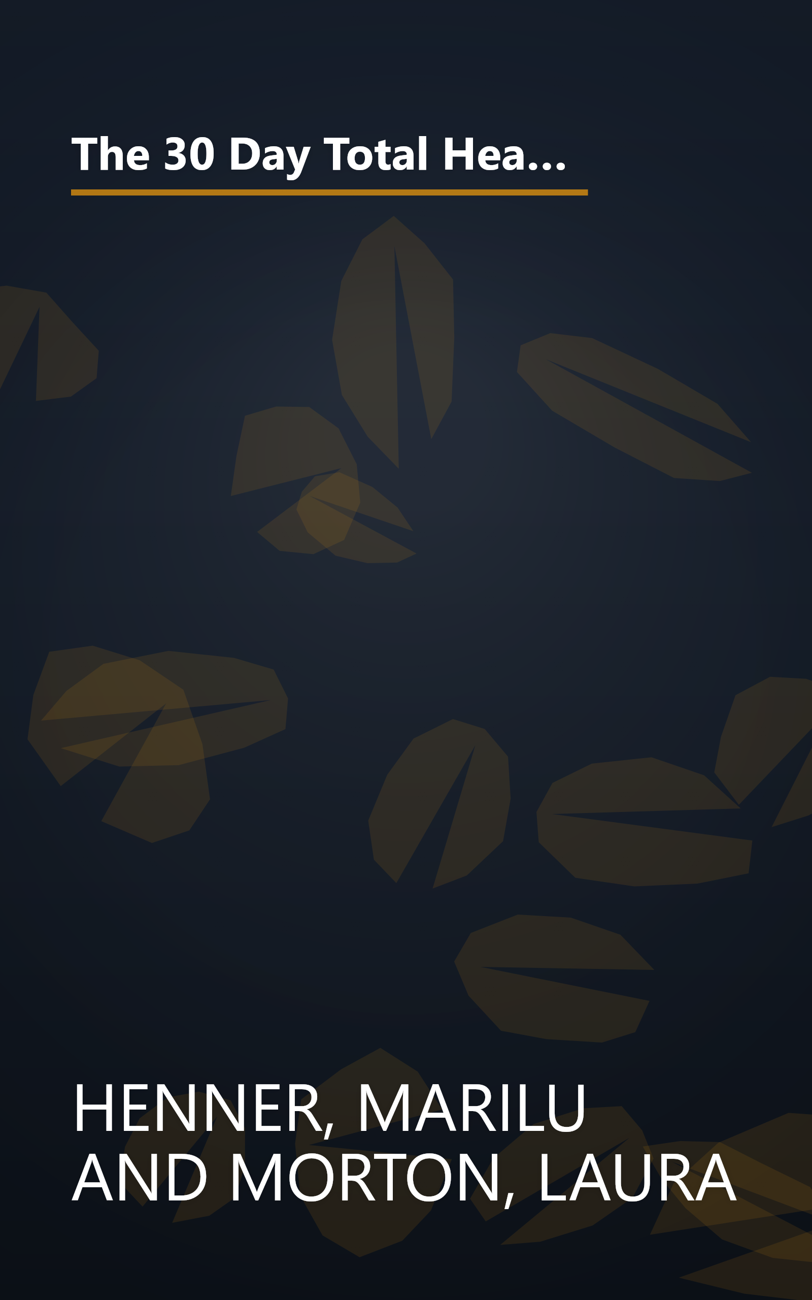 The 30 Day Total Health Makeover: Everything You Need To Do To Change Your Body, Your Health and Your Life in 30 Days book cover