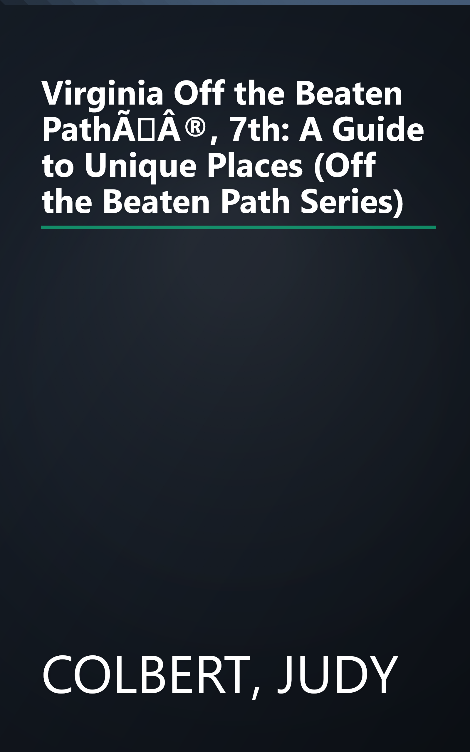 Virginia Off the Beaten PathÃÂ®, 7th: A Guide to Unique Places (Off the Beaten Path Series) book cover