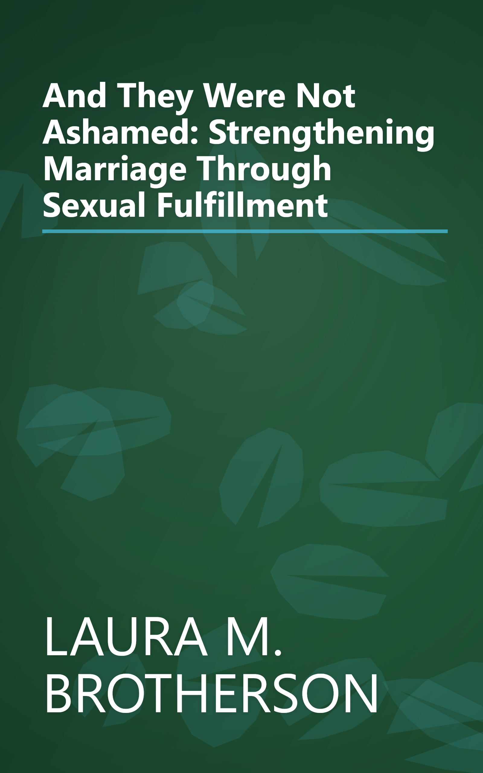 And They Were Not Ashamed: Strengthening Marriage Through Sexual Fulfillment book cover