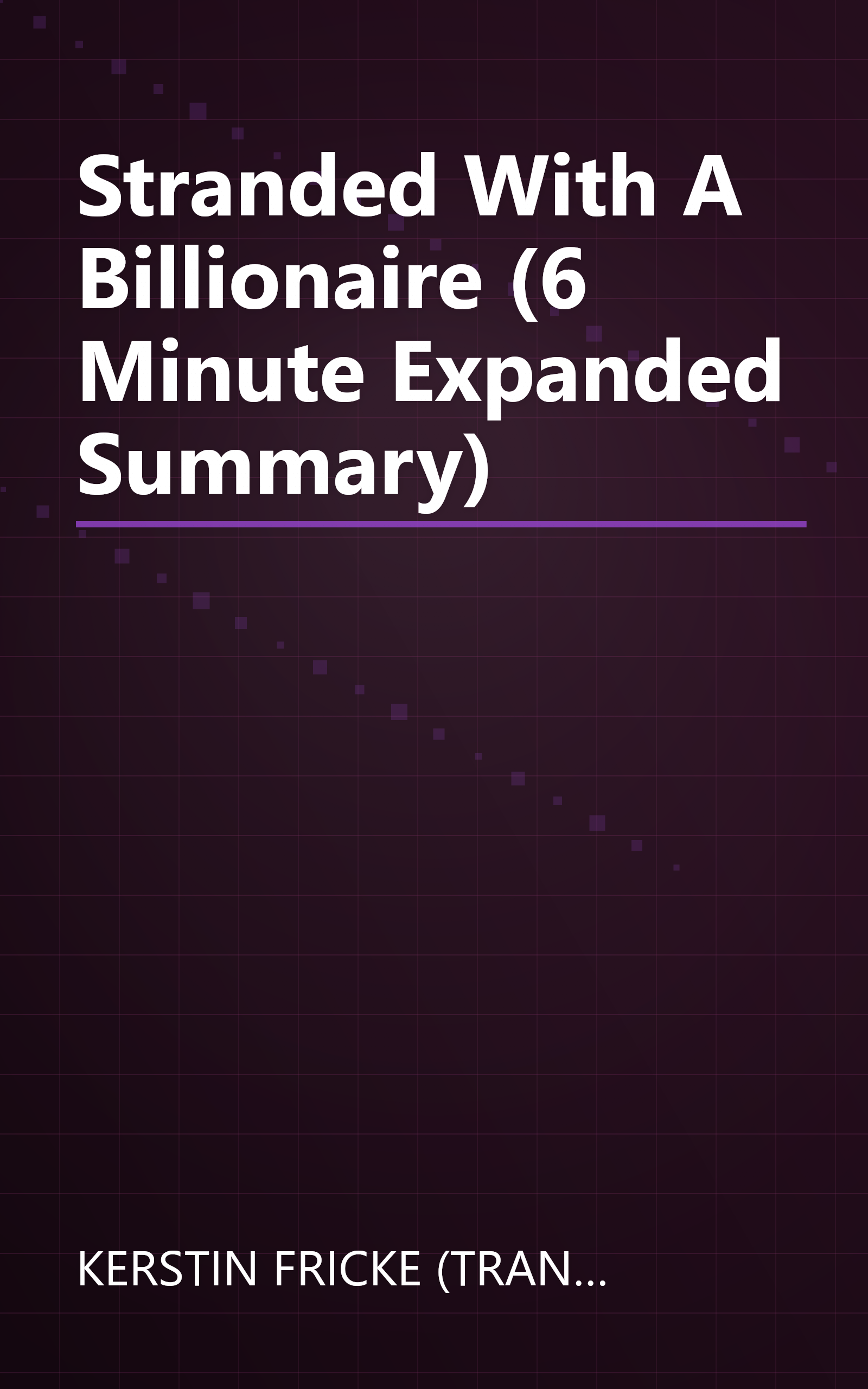 Stranded With A Billionaire (6 Minute   Expanded Summary) book cover
