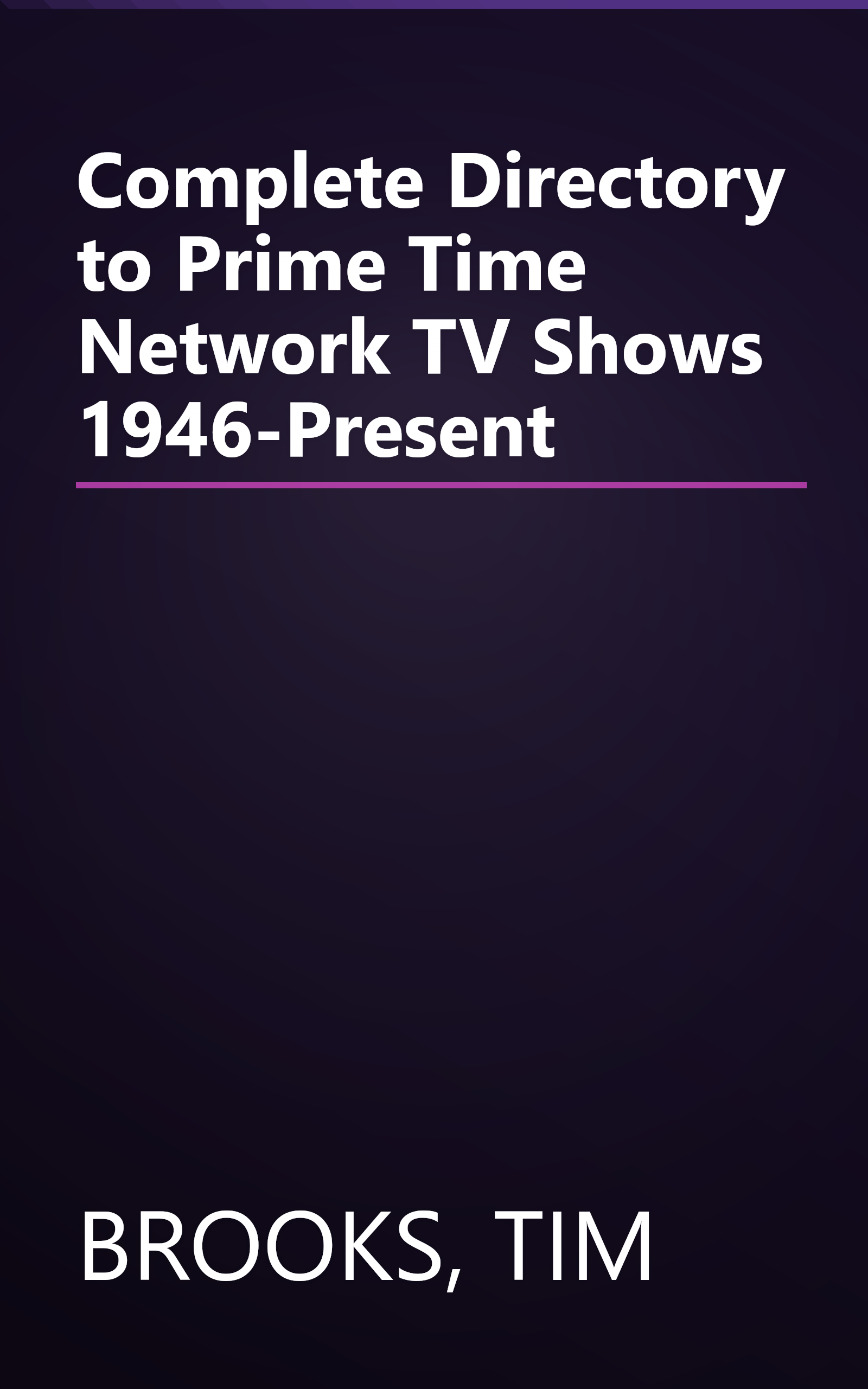 Complete Directory to Prime Time Network TV Shows 1946-Present book cover