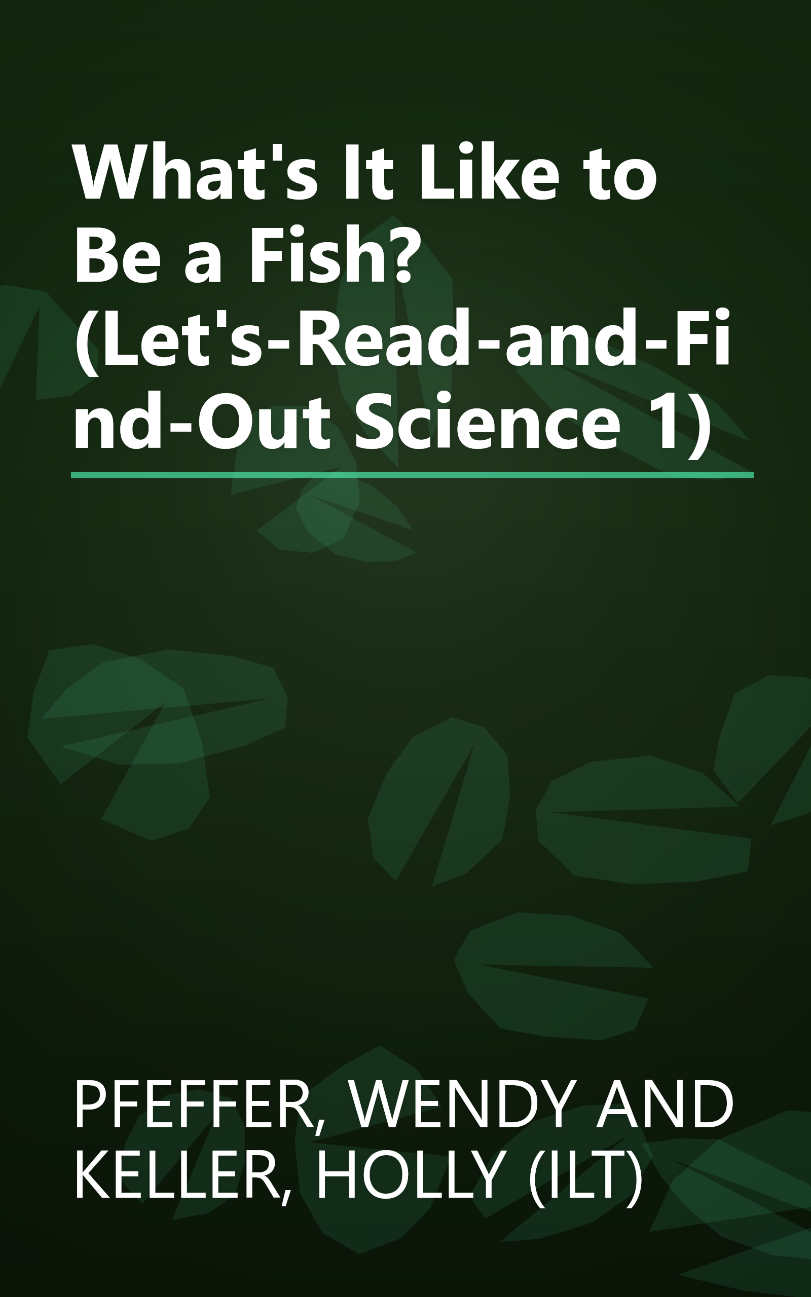 What's It Like to Be a Fish? (Let's-Read-and-Find-Out Science 1) book cover