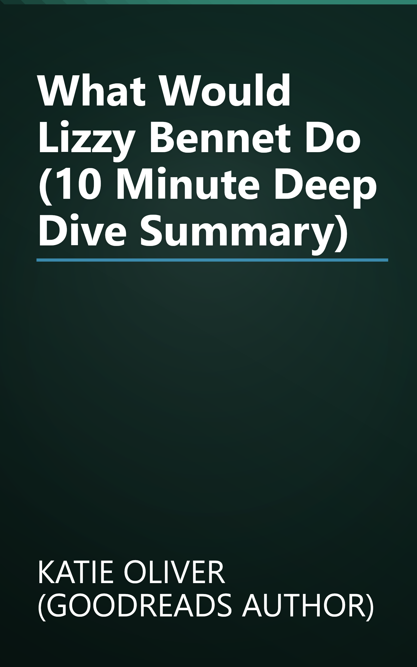 What Would Lizzy Bennet Do  (10 Minute   Deep Dive Summary) book cover