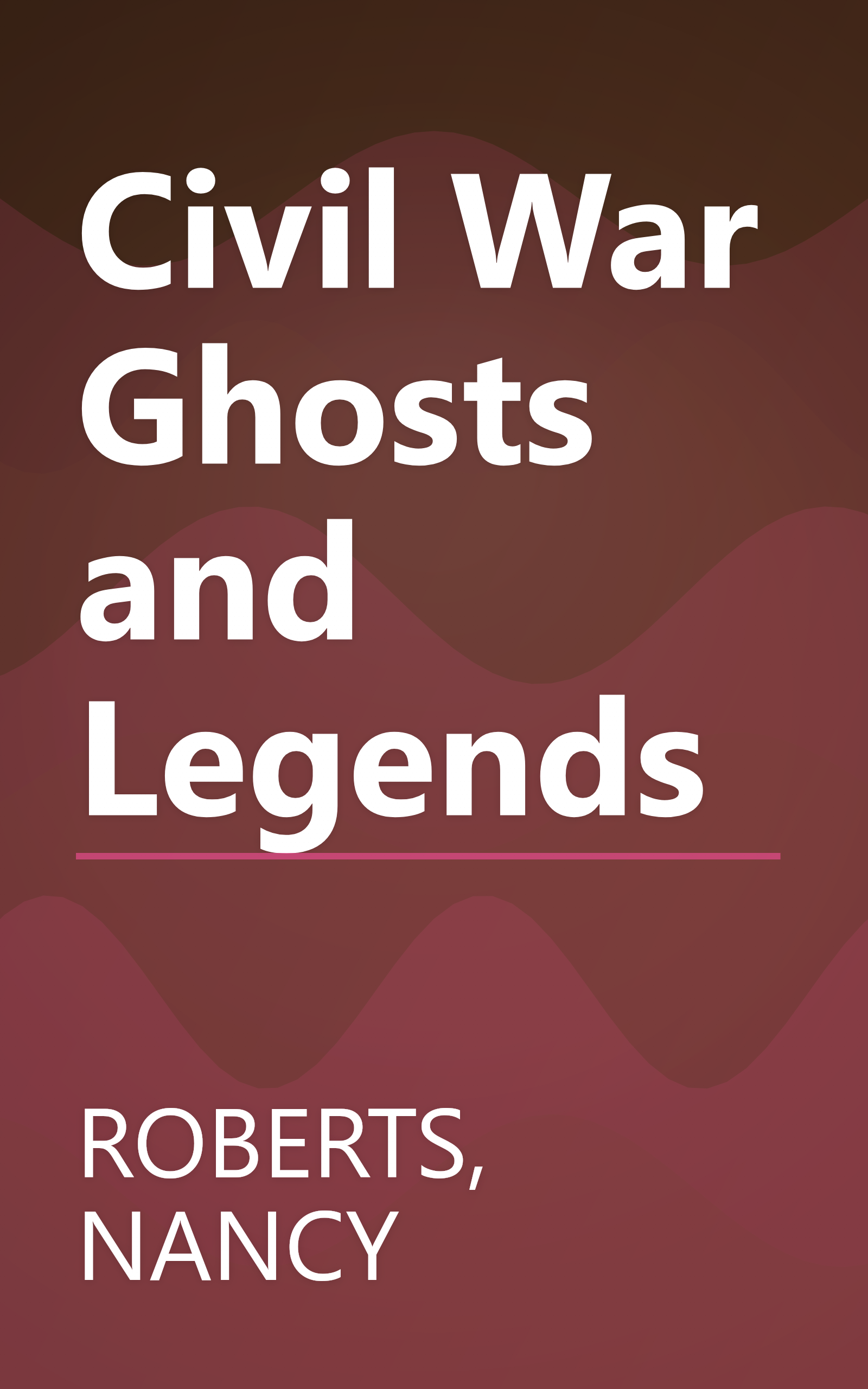 Civil War Ghosts and Legends book cover