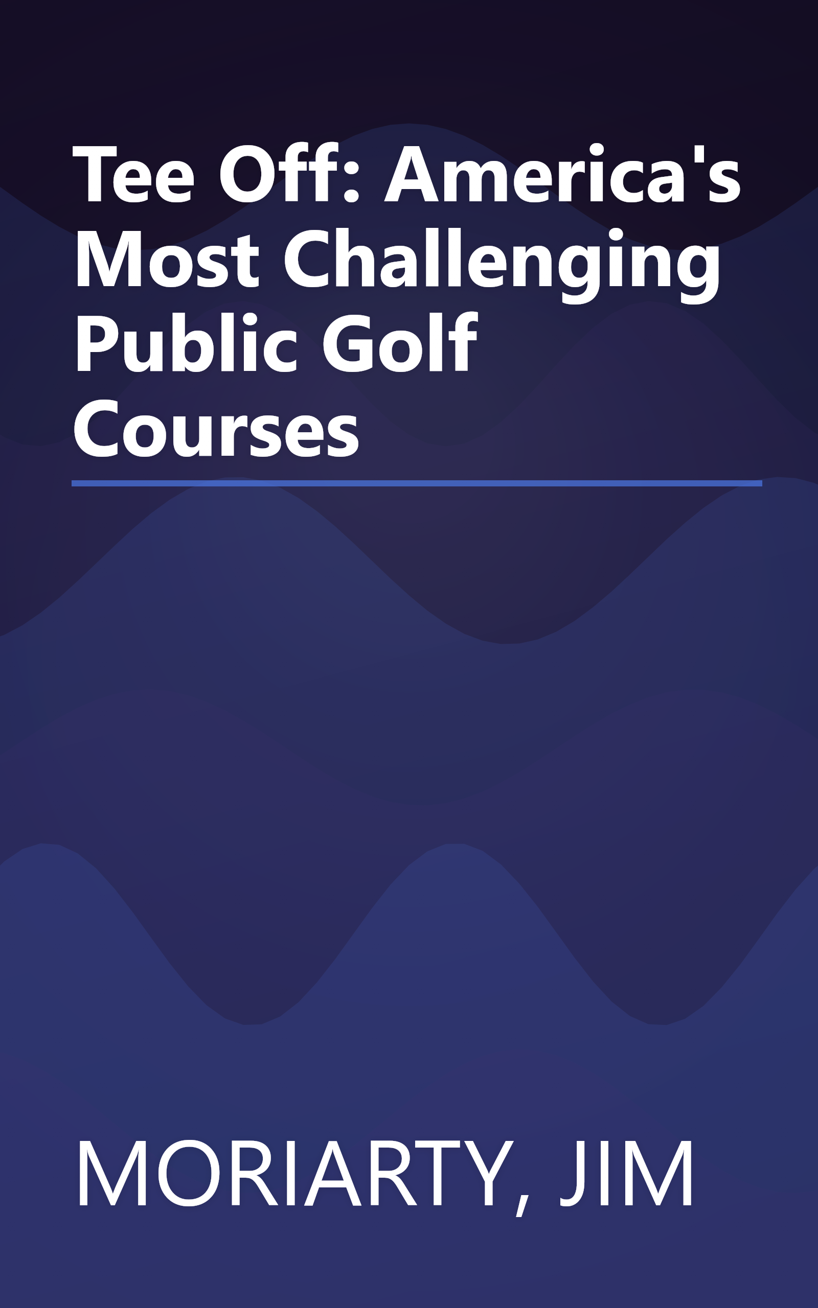 Tee Off: America's Most Challenging Public Golf Courses book cover