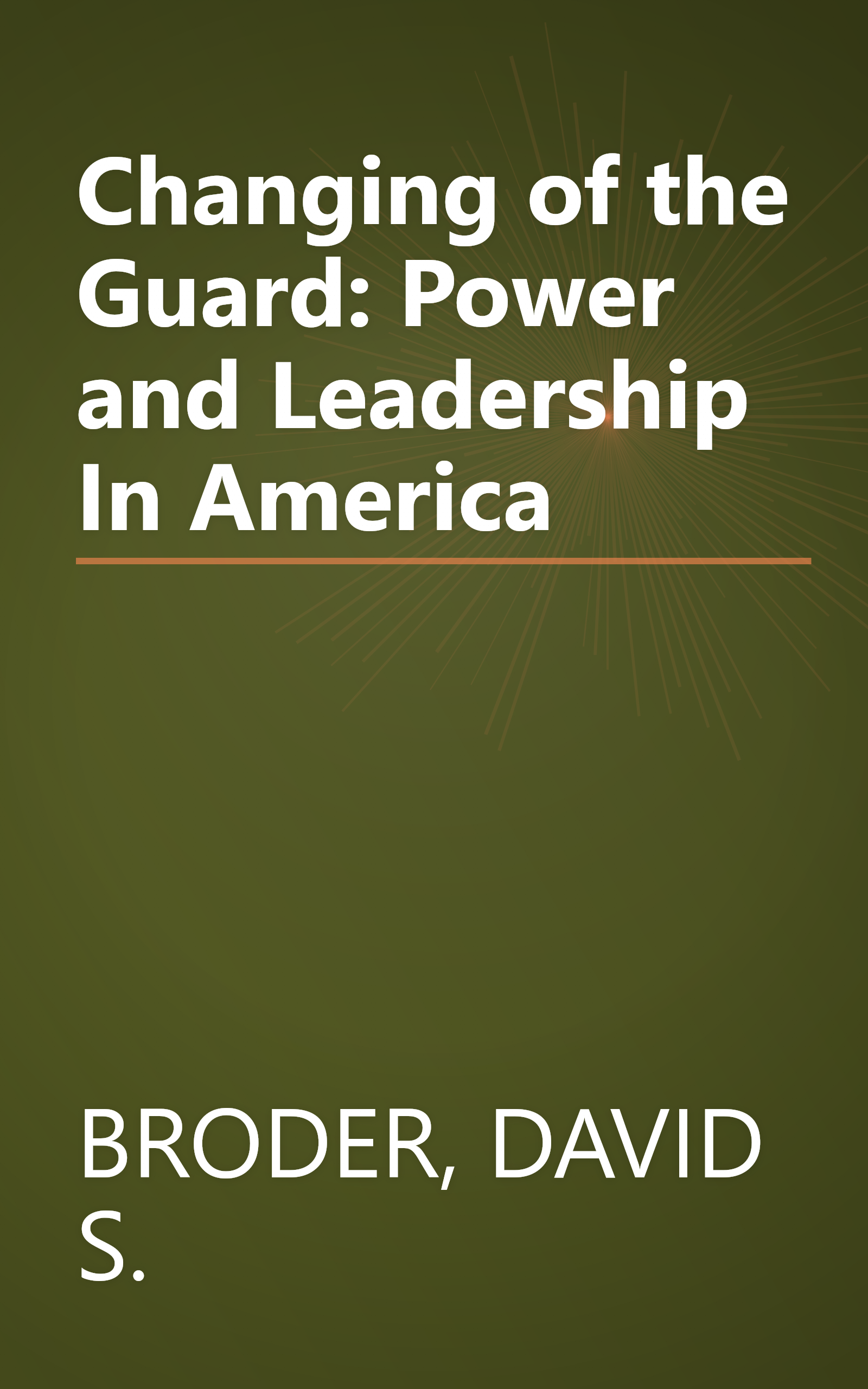 Changing of the Guard: Power and Leadership In America book cover