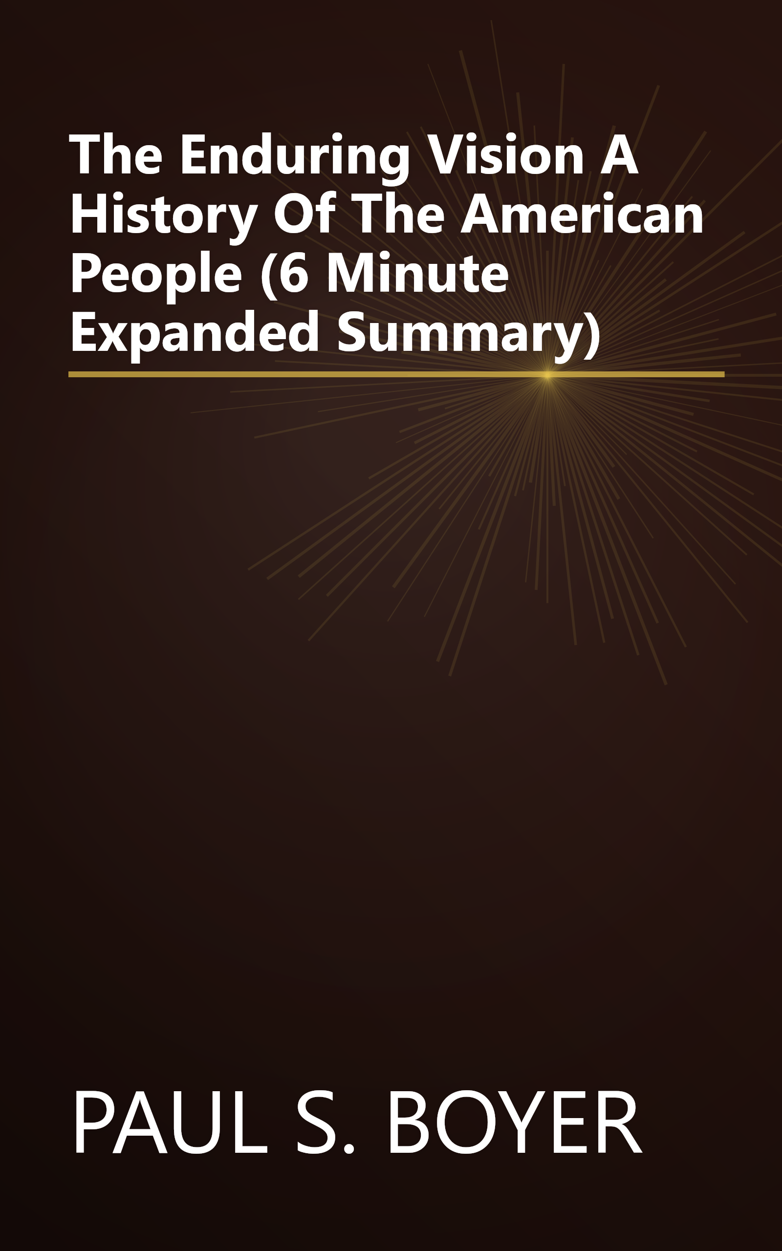 The Enduring Vision  A History Of The American People (6 Minute   Expanded Summary) book cover