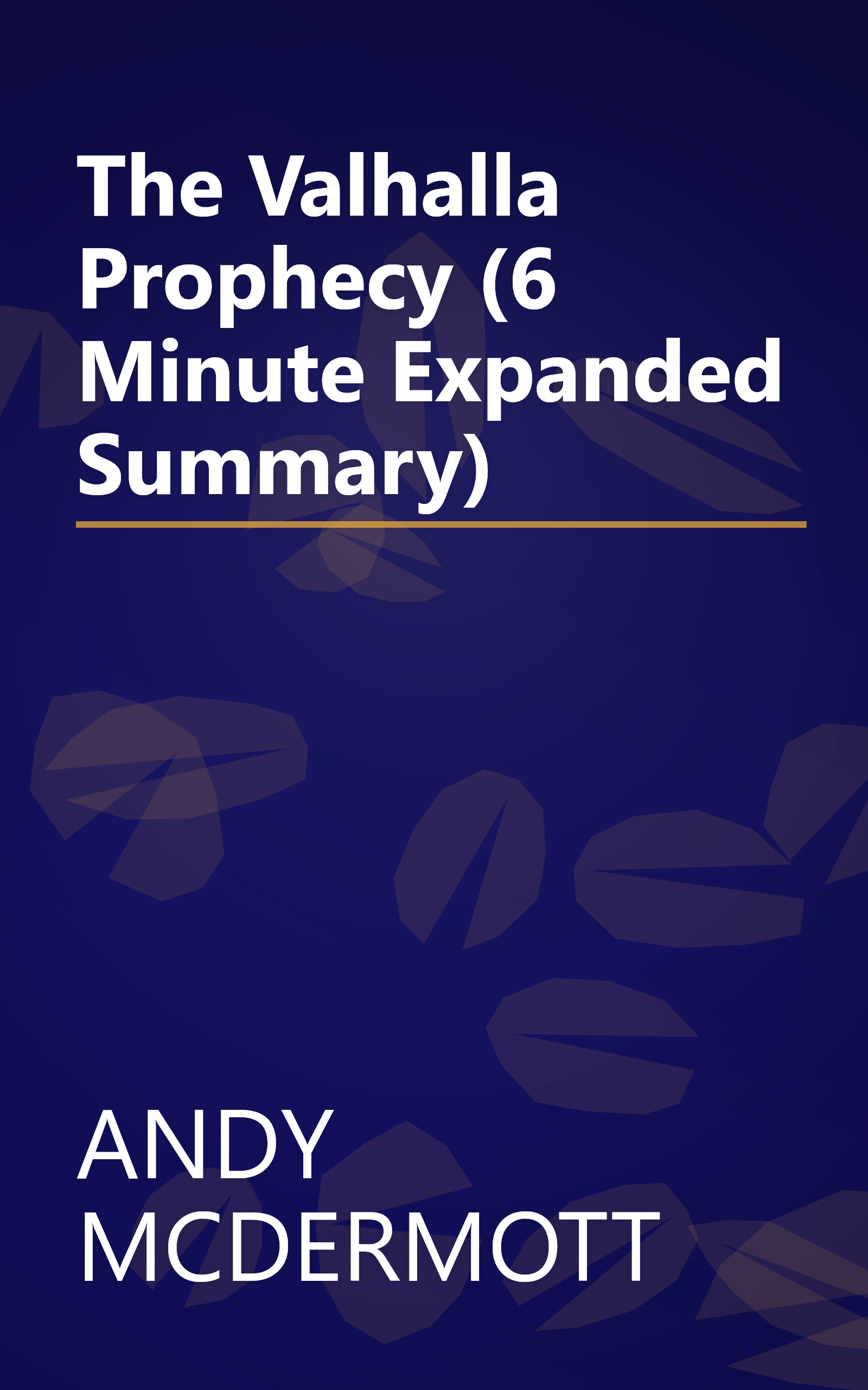 The Valhalla Prophecy (6 Minute   Expanded Summary) book cover