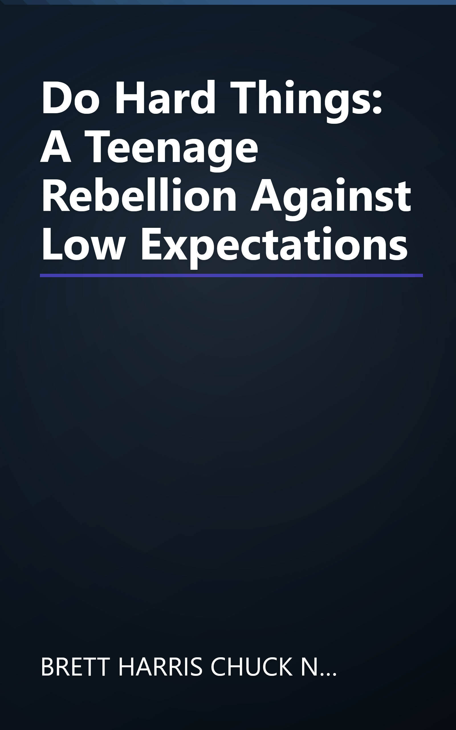 Do Hard Things: A Teenage Rebellion Against Low Expectations book cover