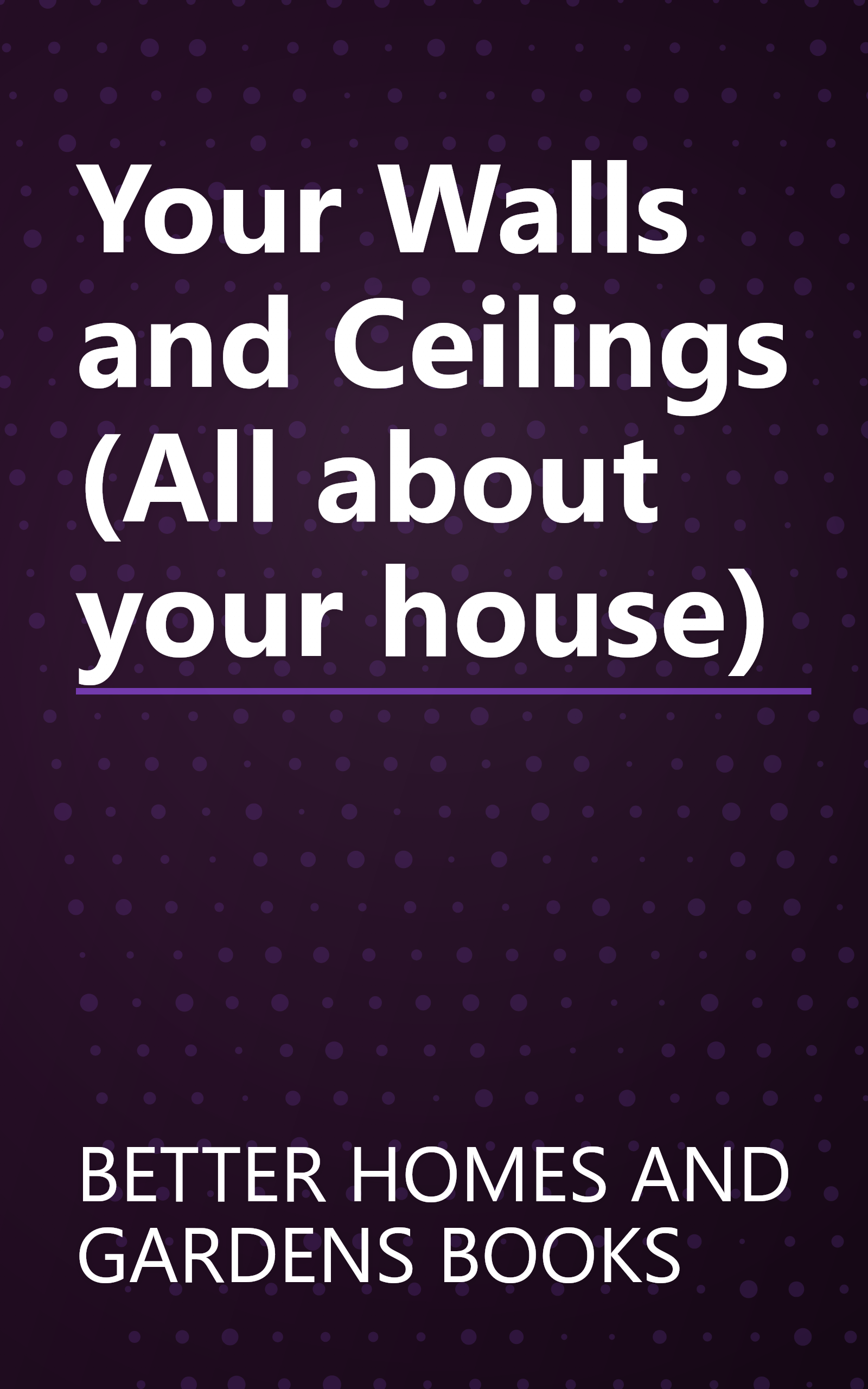 Your Walls and Ceilings (All about your house) book cover