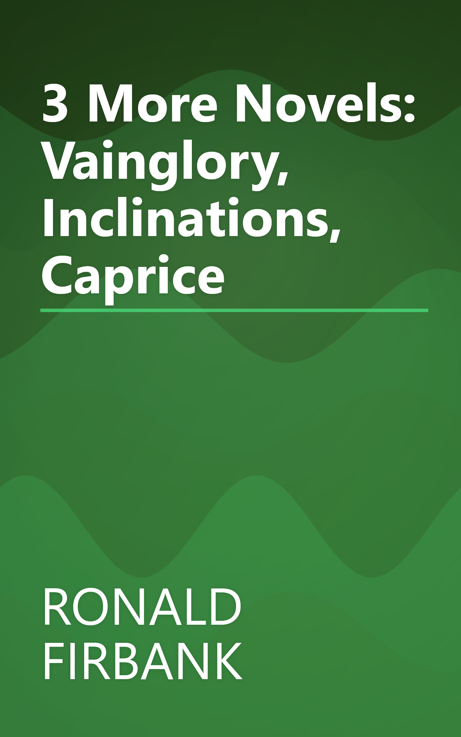 3 More Novels: Vainglory, Inclinations, Caprice book cover