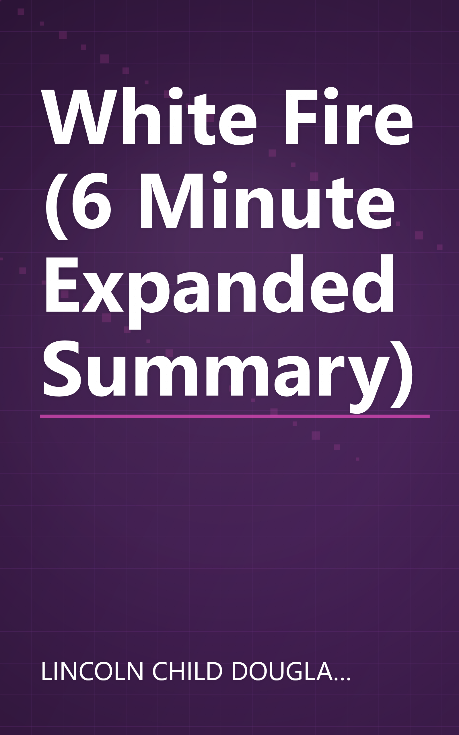White Fire (6 Minute   Expanded Summary) book cover