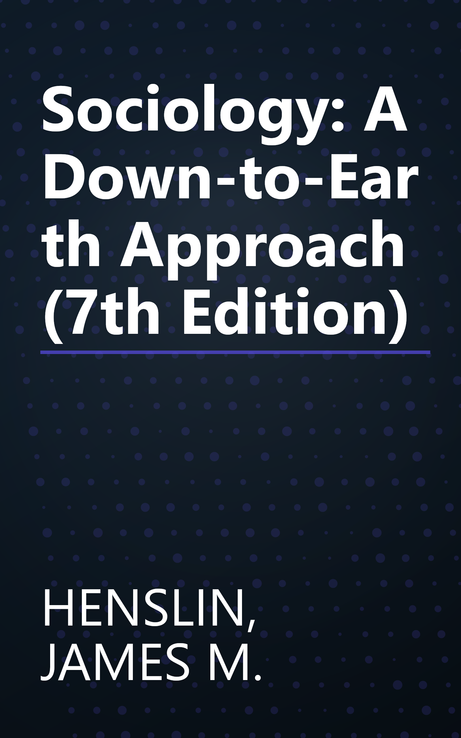 Sociology: A Down-to-Earth Approach (7th Edition) book cover