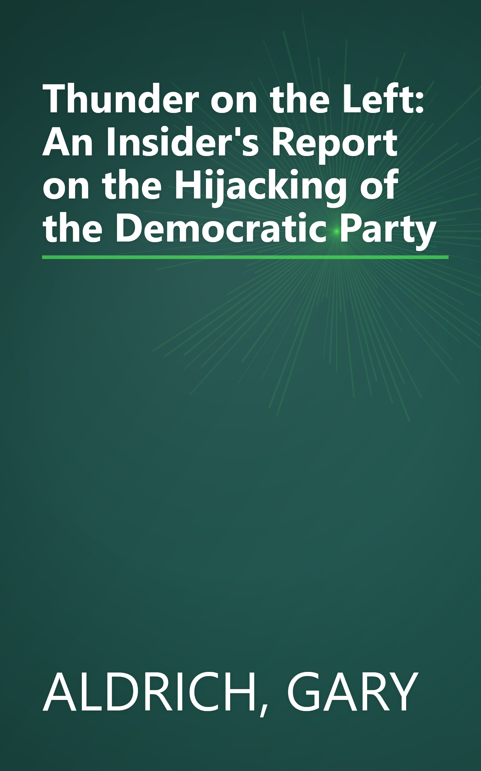 Thunder on the Left: An Insider's Report on the Hijacking of the Democratic Party book cover
