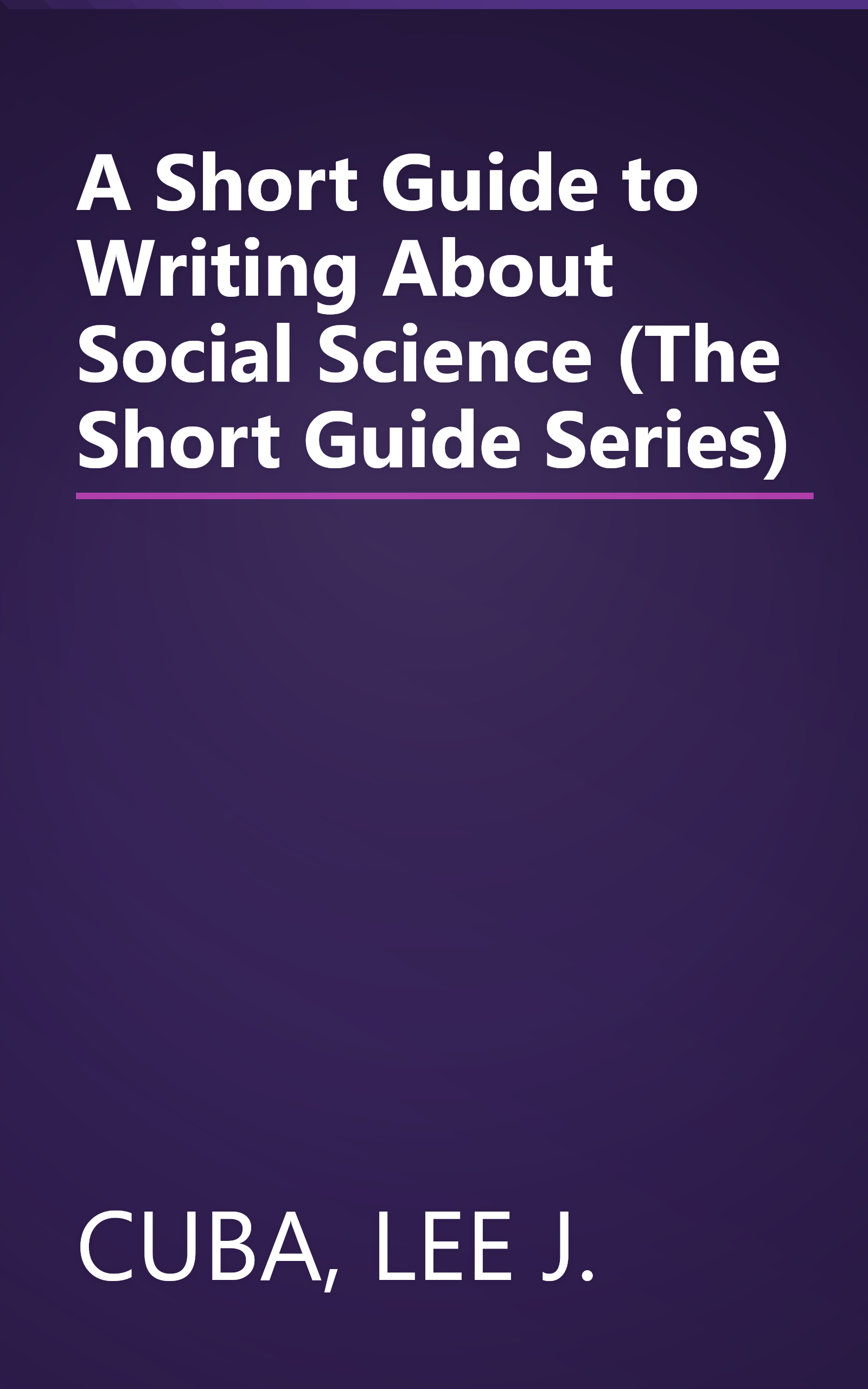 A Short Guide to Writing About Social Science (The Short Guide Series) book cover
