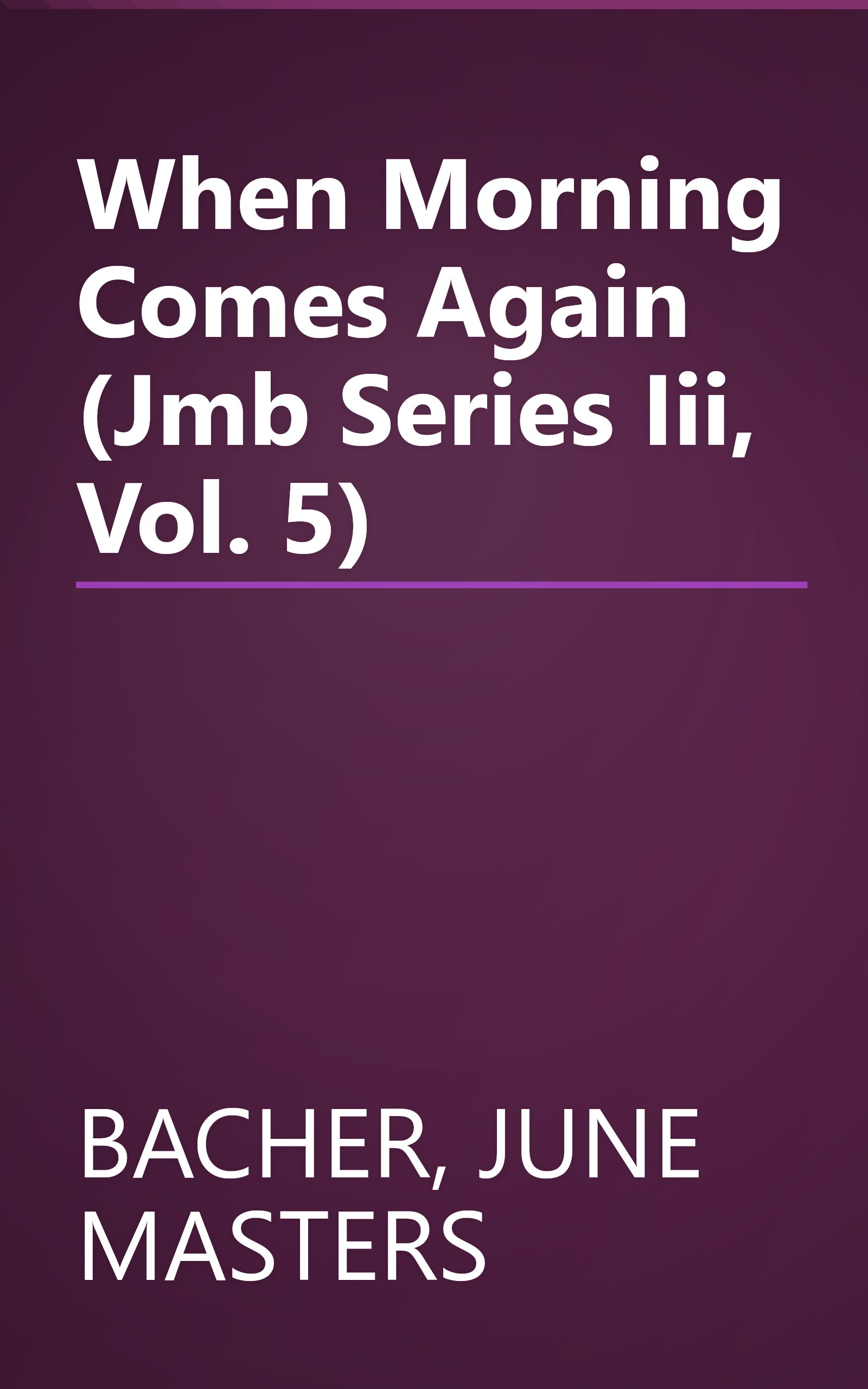 When Morning Comes Again (Jmb Series Iii, Vol. 5) book cover