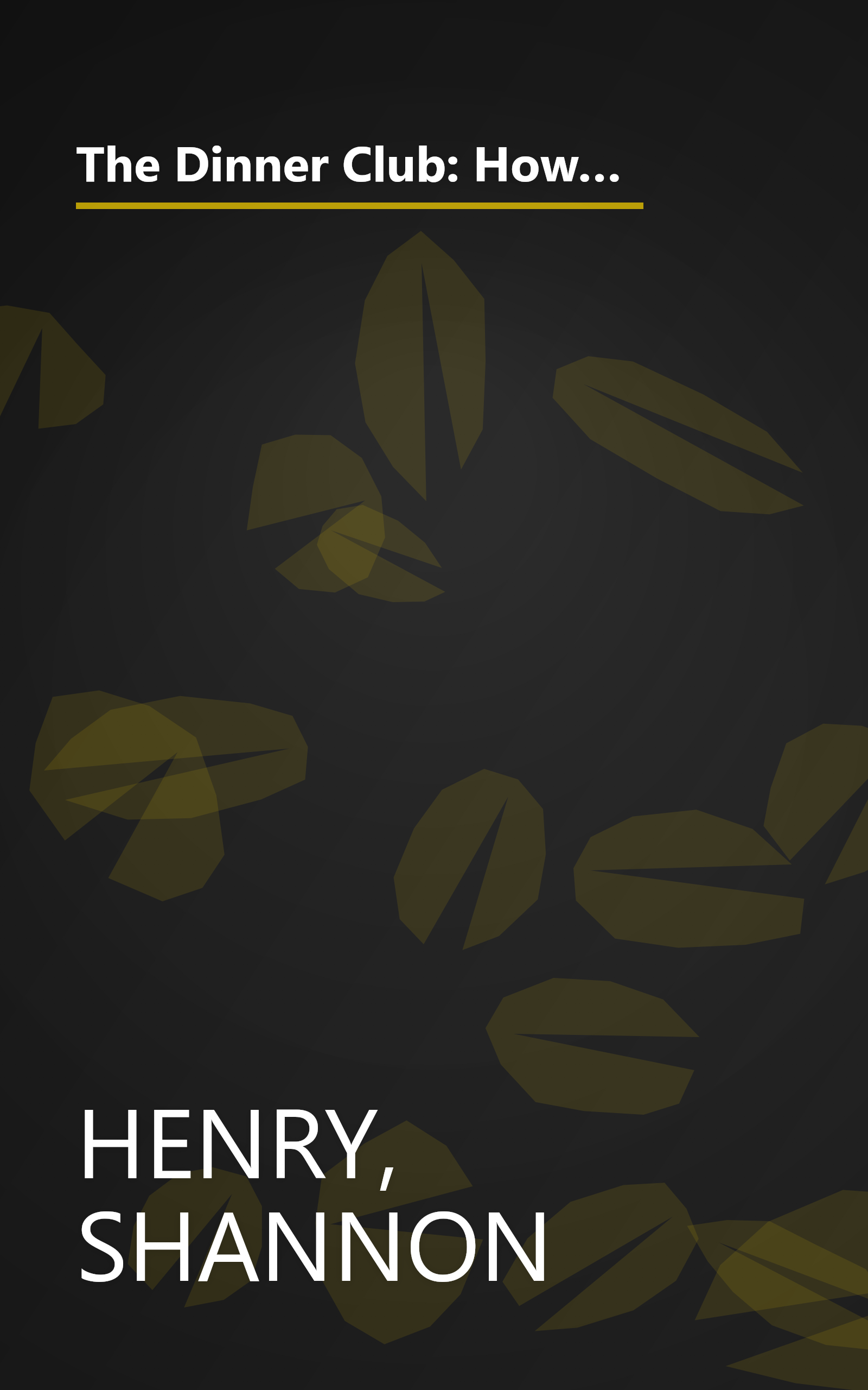 The Dinner Club: How the Masters of the Internet Universe Rode the Rise and Fall of the Greatest Boom in History book cover