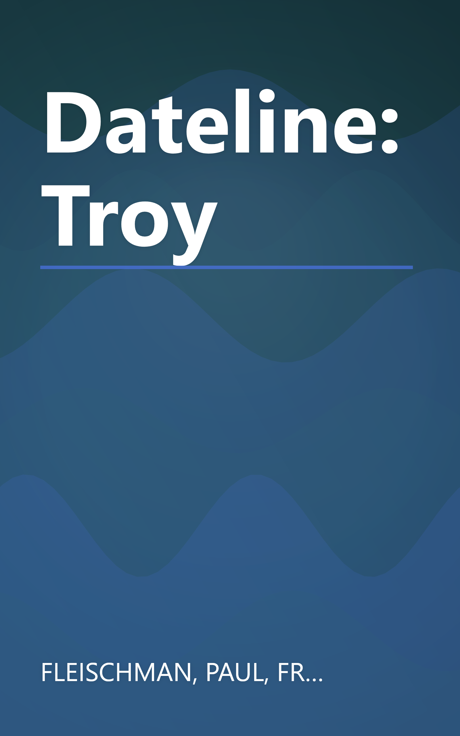 Dateline: Troy book cover