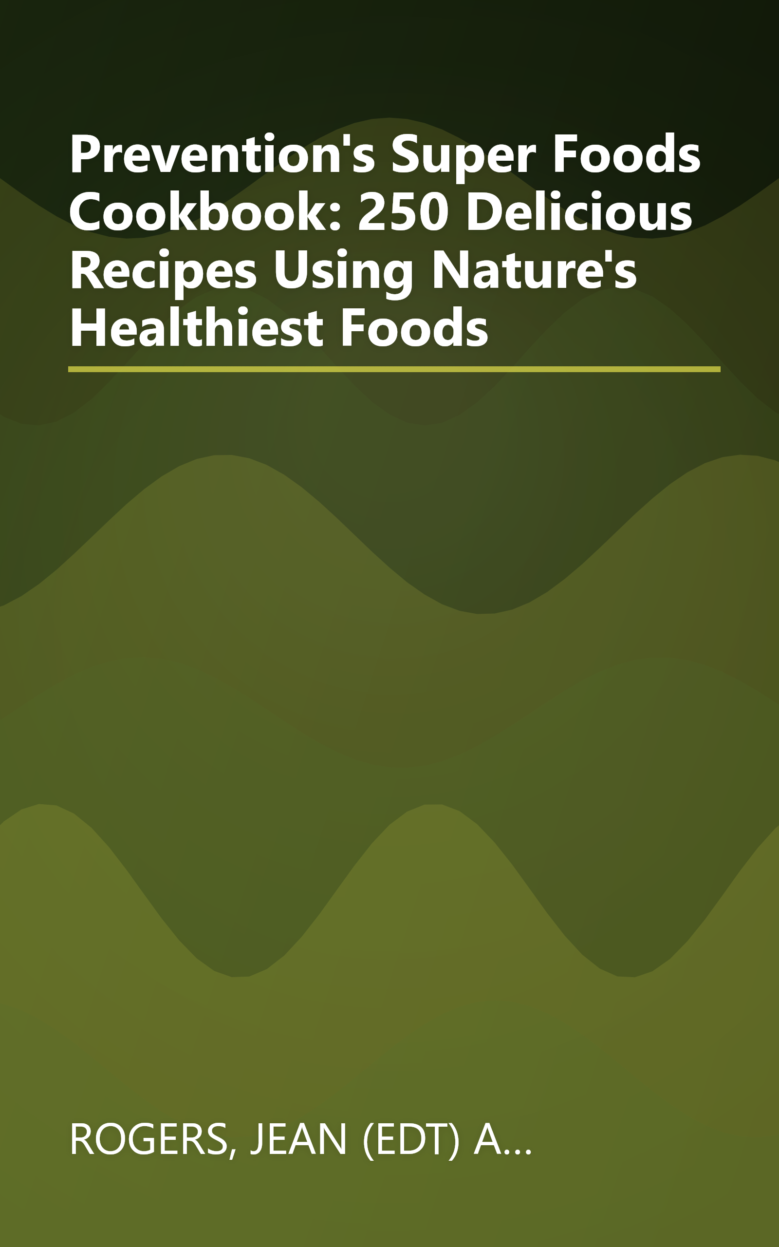 Prevention's Super Foods Cookbook: 250 Delicious Recipes Using Nature's Healthiest Foods book cover