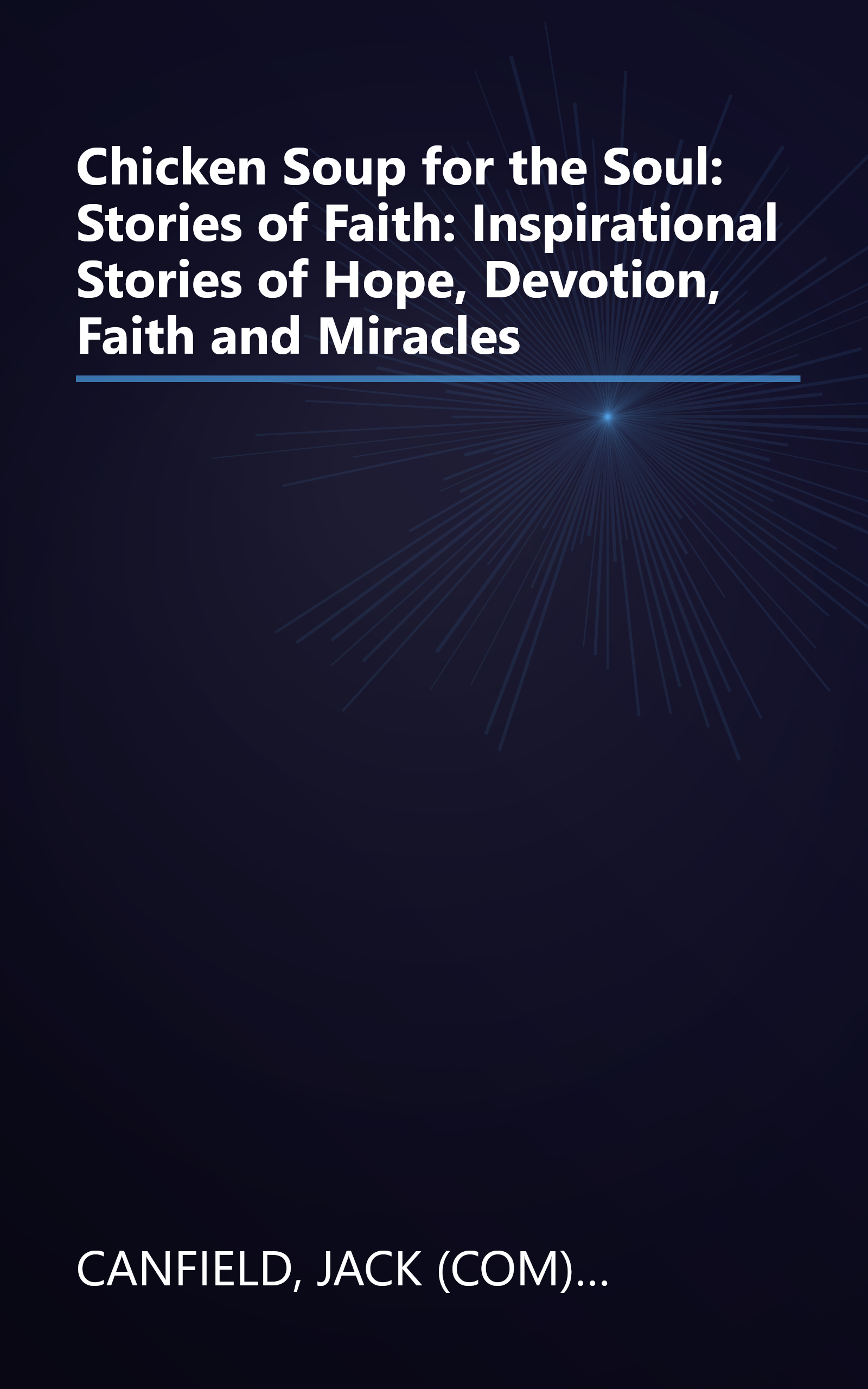 Chicken Soup for the Soul: Stories of Faith: Inspirational Stories of Hope, Devotion, Faith and Miracles book cover