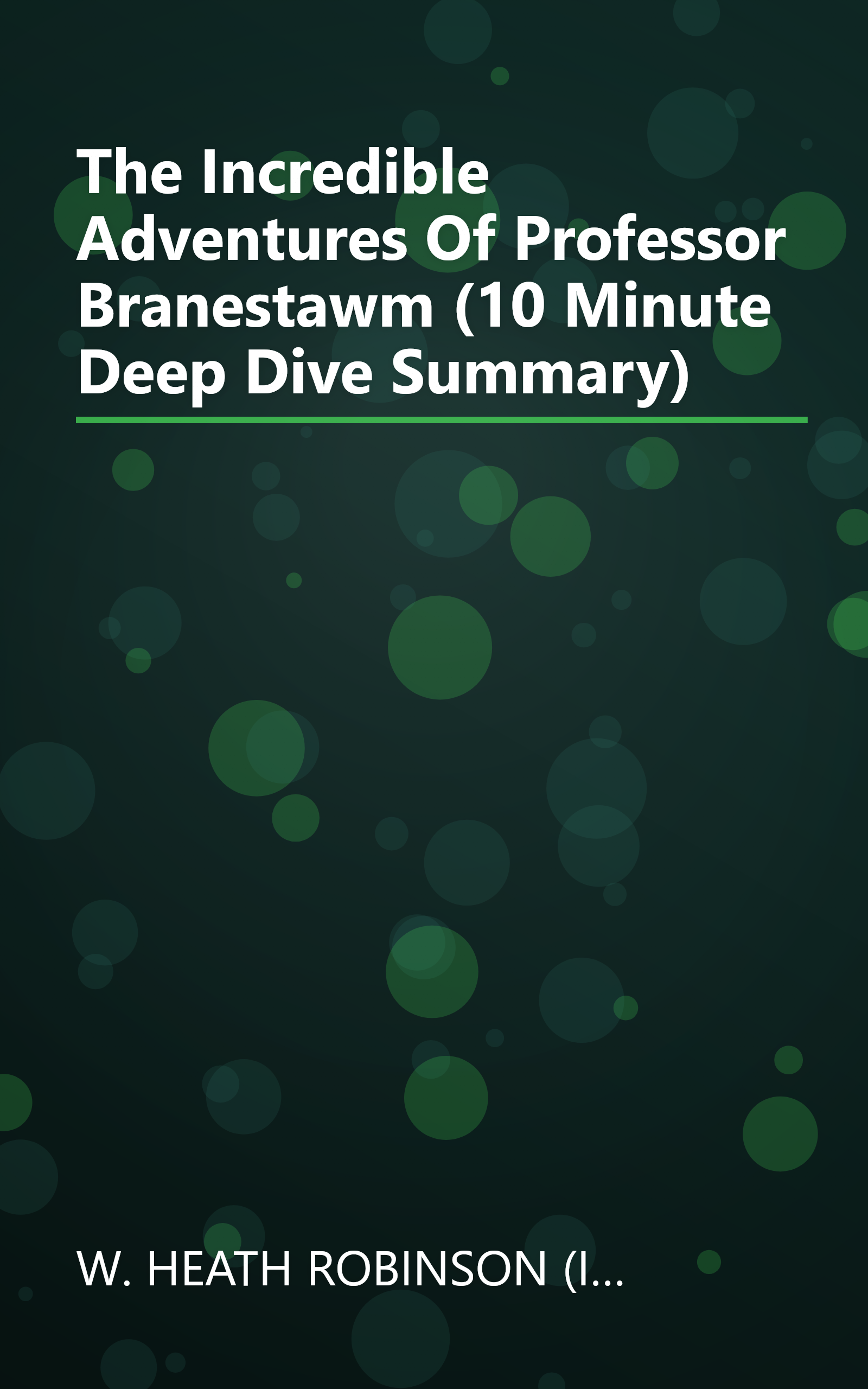 The Incredible Adventures Of Professor Branestawm (10 Minute   Deep Dive Summary) book cover