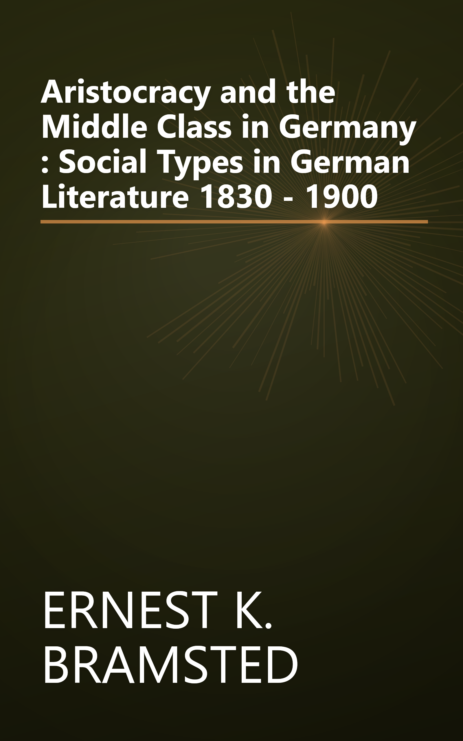 Aristocracy and the Middle Class in Germany : Social Types in German Literature 1830 - 1900 book cover