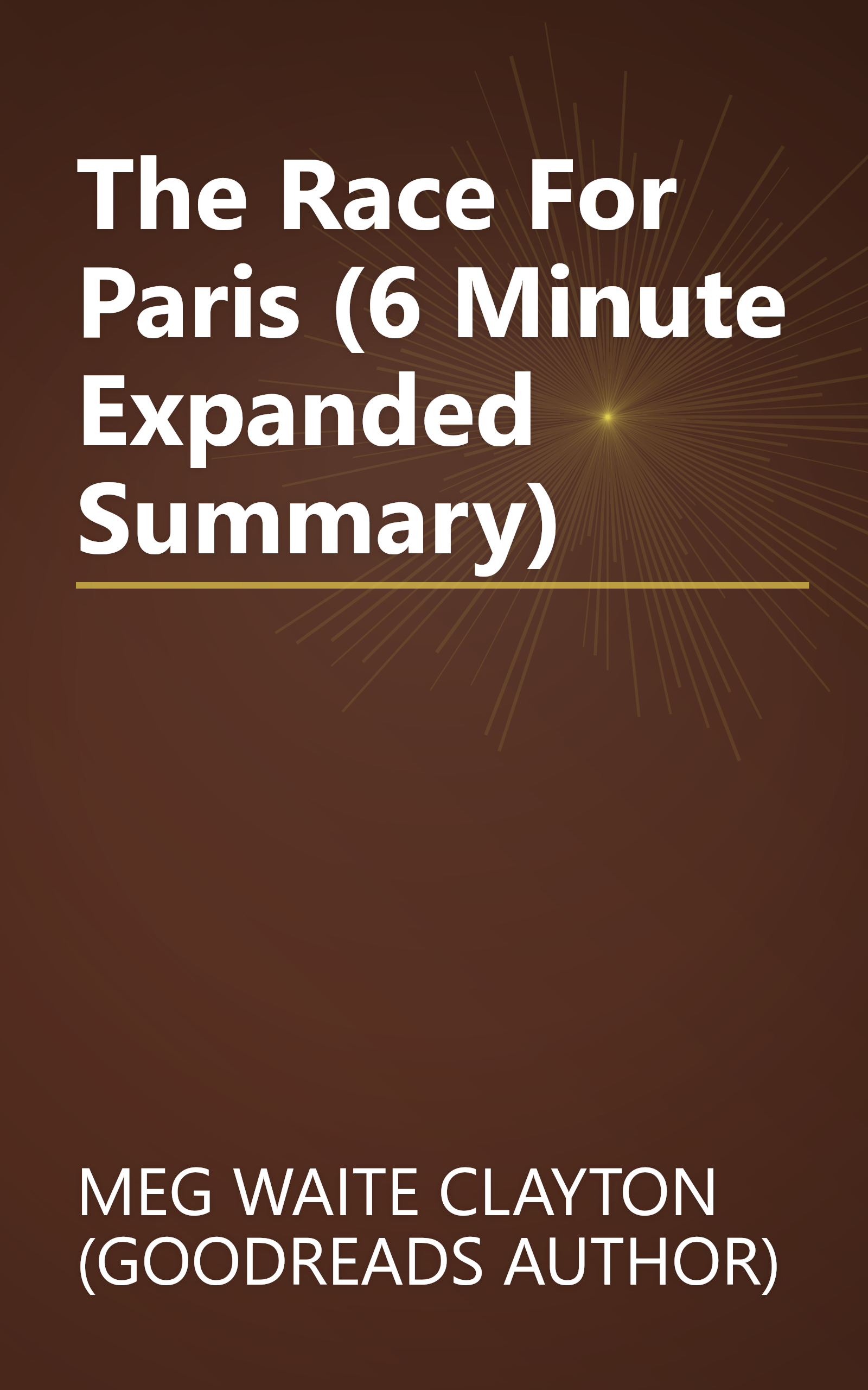 The Race For Paris (6 Minute   Expanded Summary) book cover