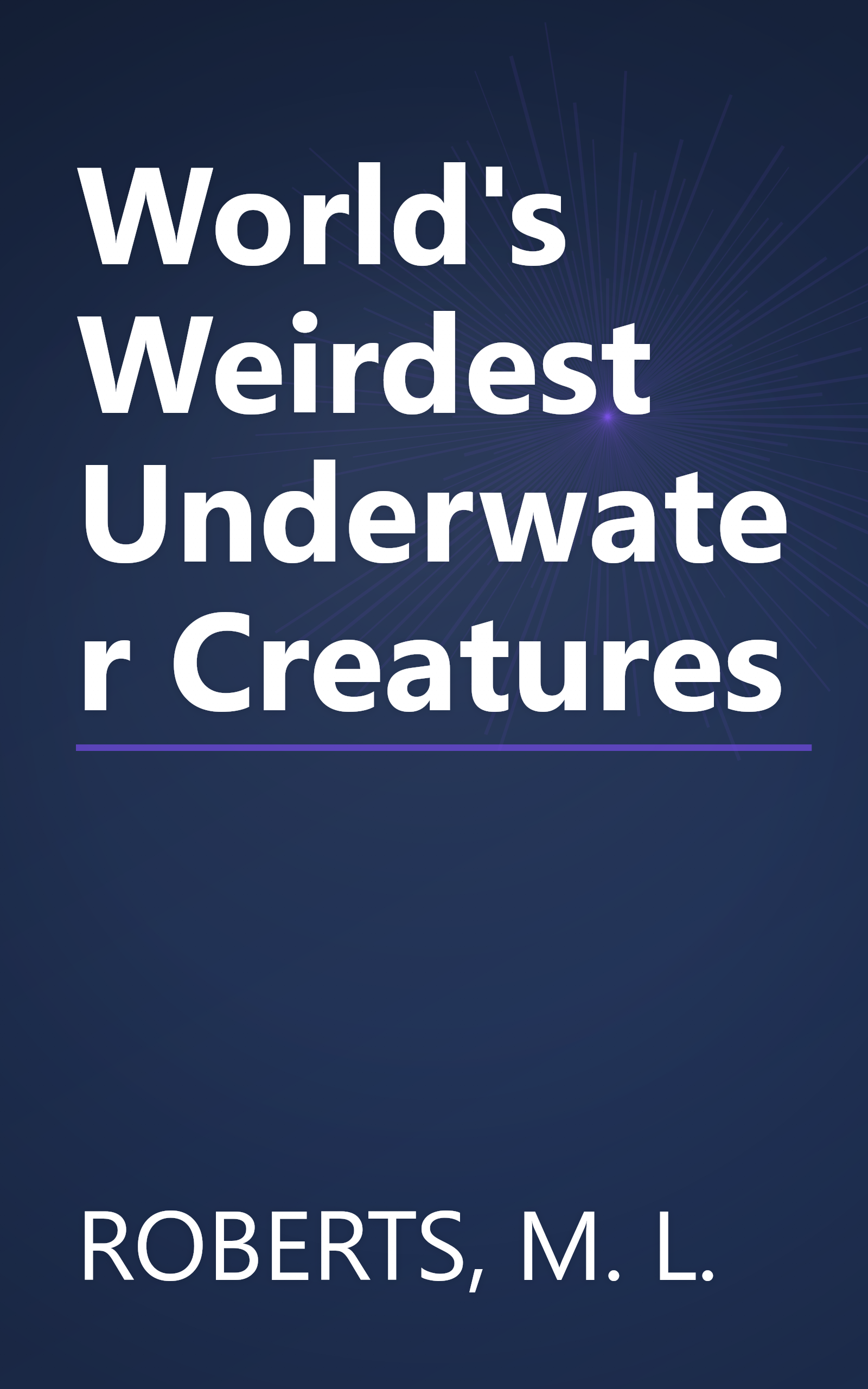 World's Weirdest Underwater Creatures book cover