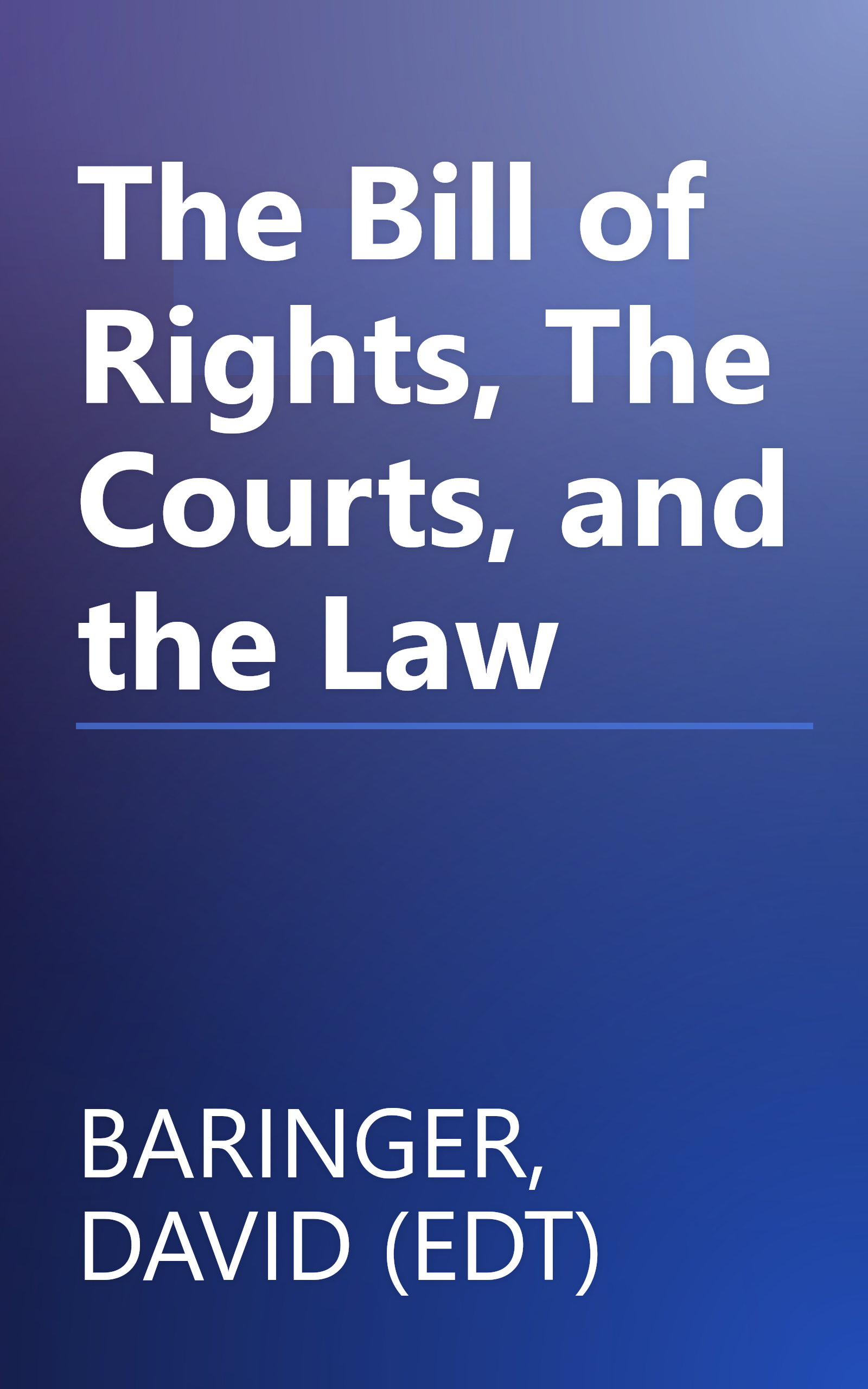 The Bill of Rights, The Courts, and the Law book cover