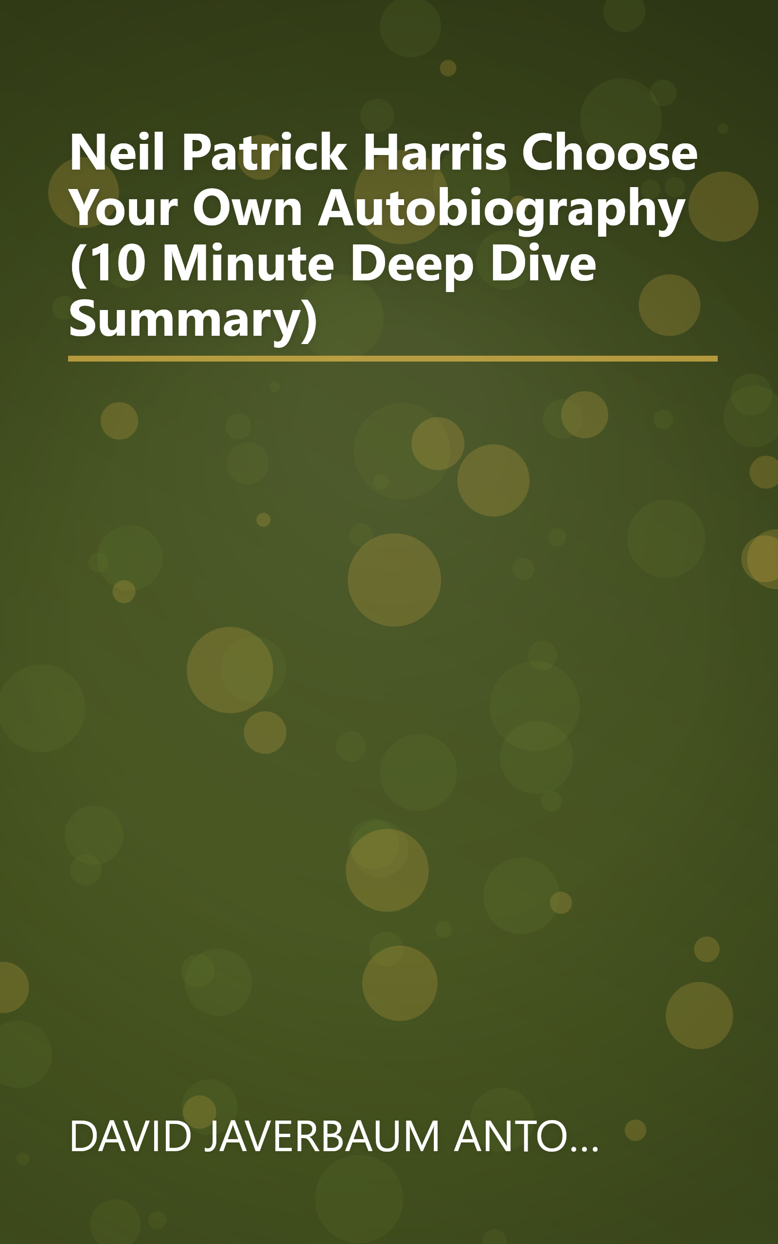 Neil Patrick Harris  Choose Your Own Autobiography (10 Minute   Deep Dive Summary) book cover