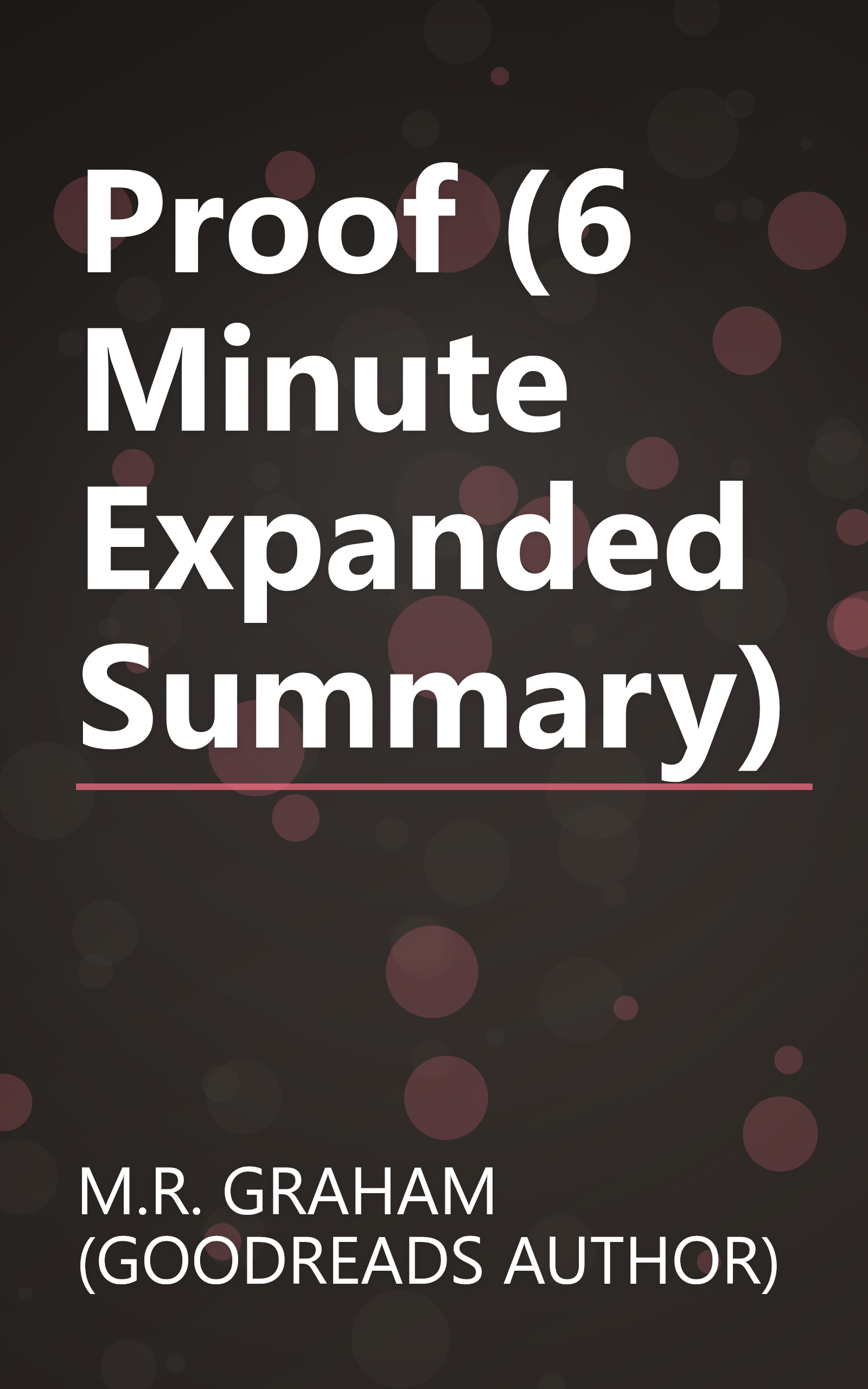 Proof (6 Minute   Expanded Summary) book cover