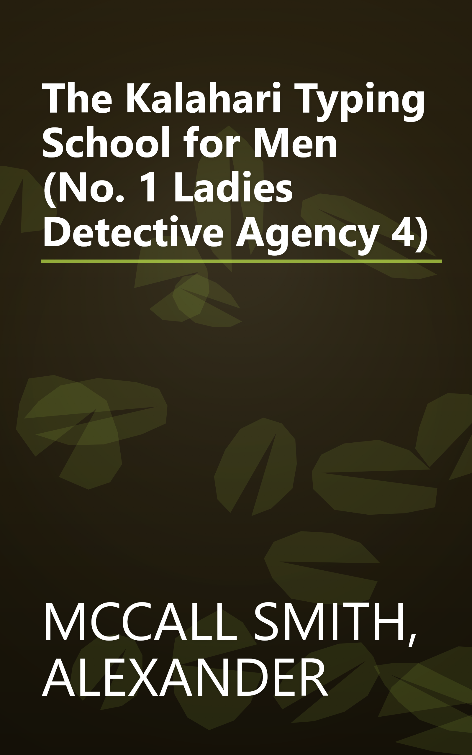 The Kalahari Typing School for Men (No. 1 Ladies Detective Agency 4) book cover
