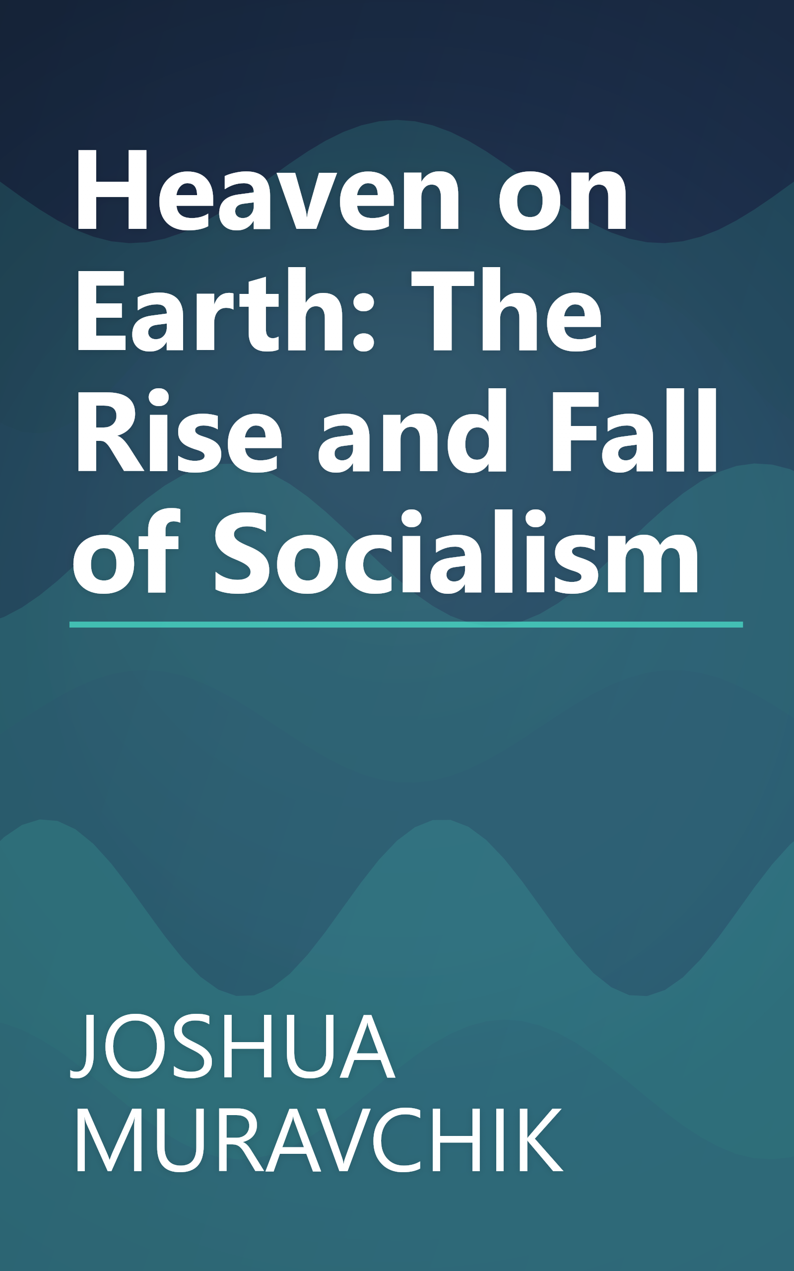 Heaven on Earth: The Rise and Fall of Socialism book cover