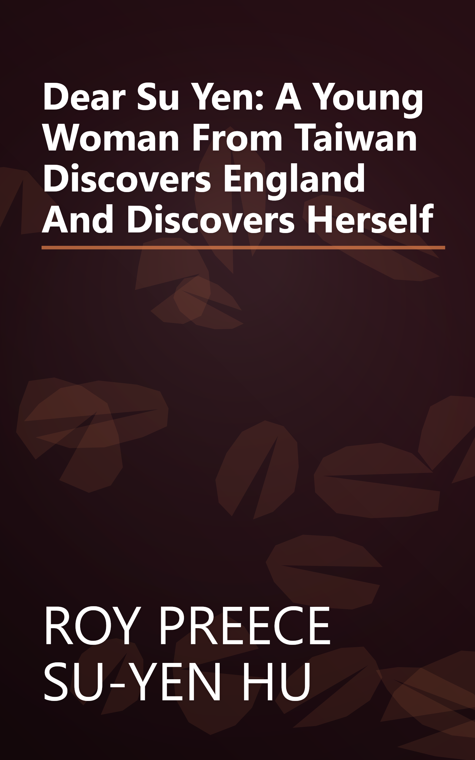 Dear Su Yen: A Young Woman From Taiwan Discovers England And Discovers Herself book cover