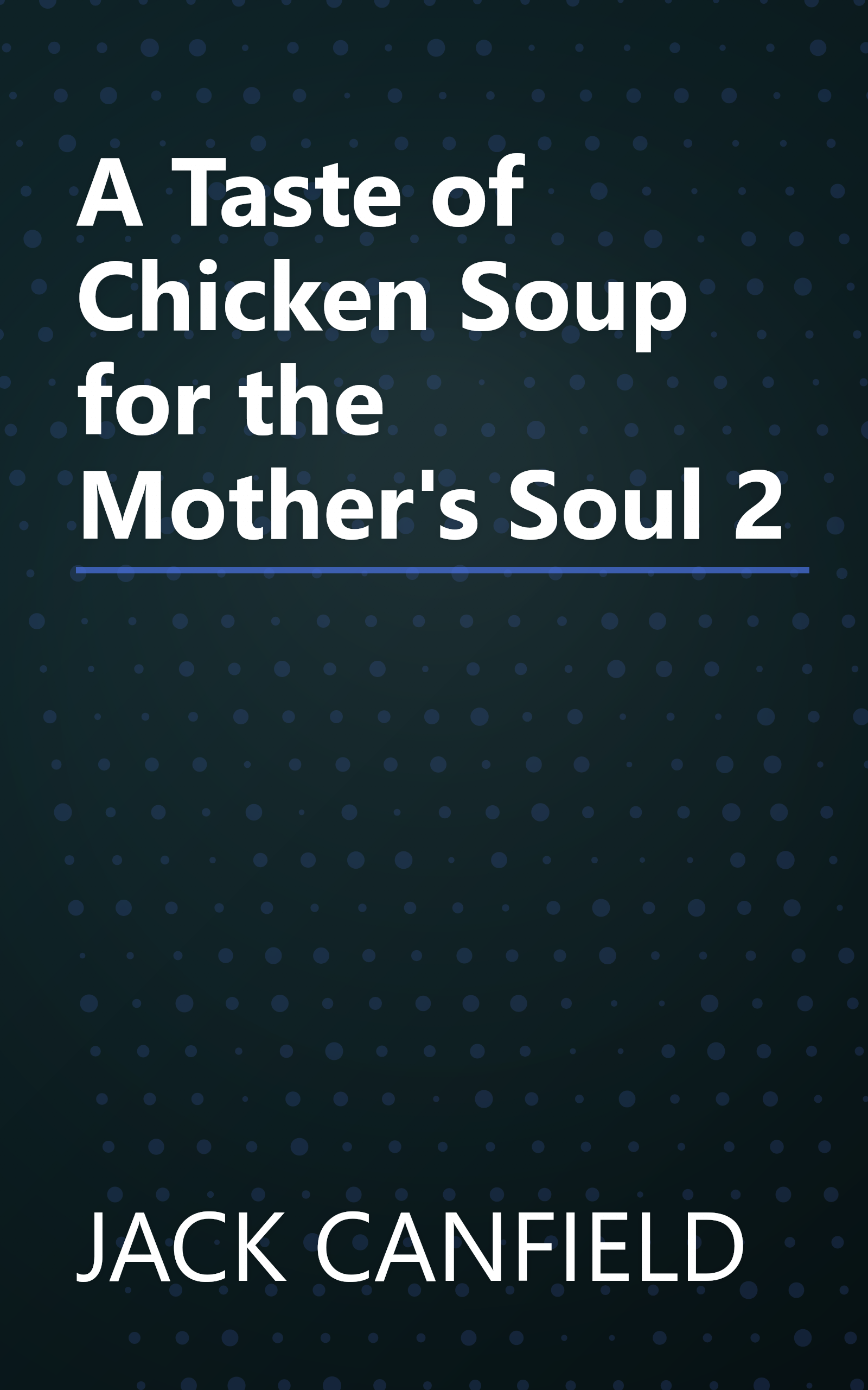 A Taste of Chicken Soup for the Mother's Soul 2 book cover