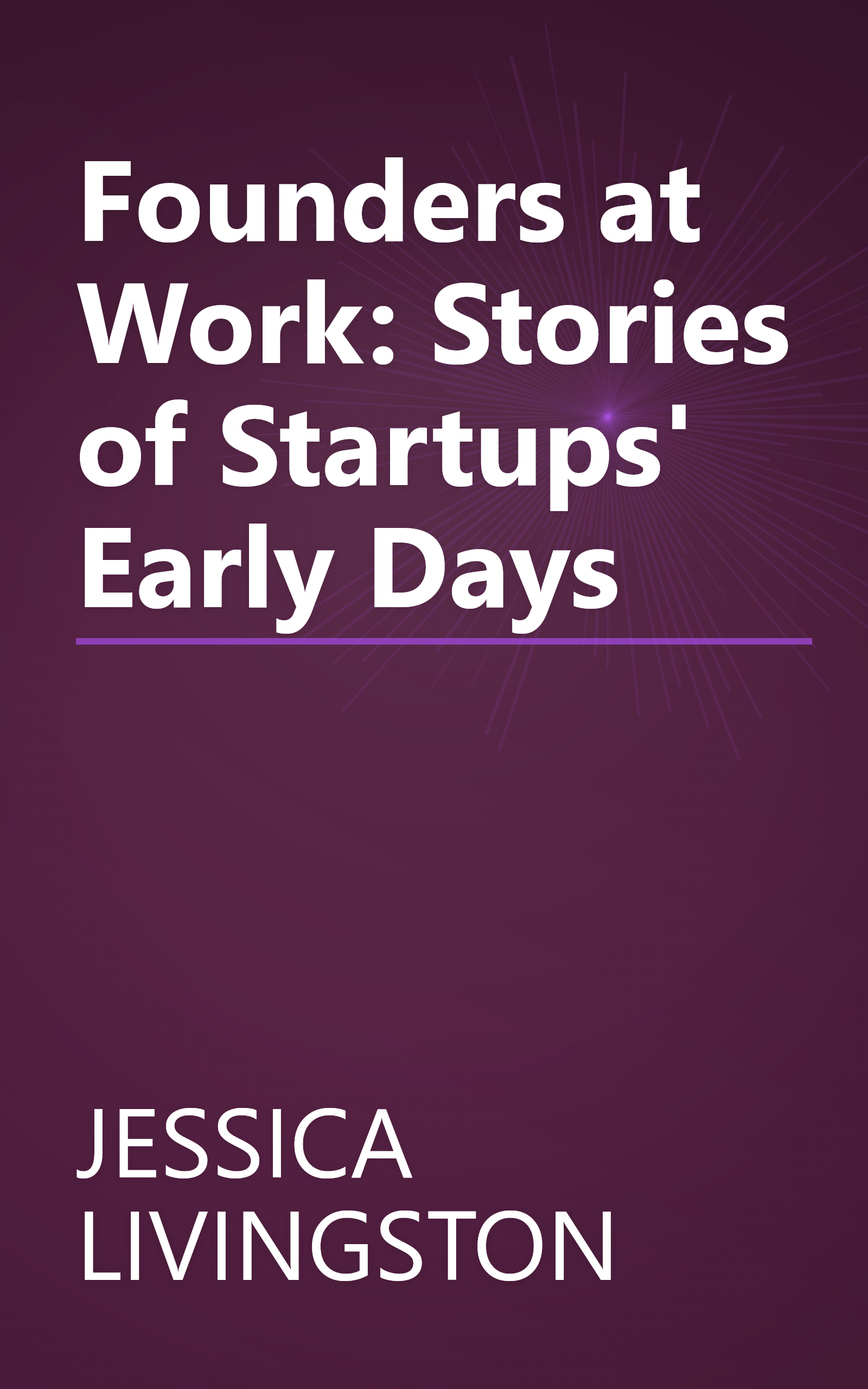 Founders at Work: Stories of Startups' Early Days book cover