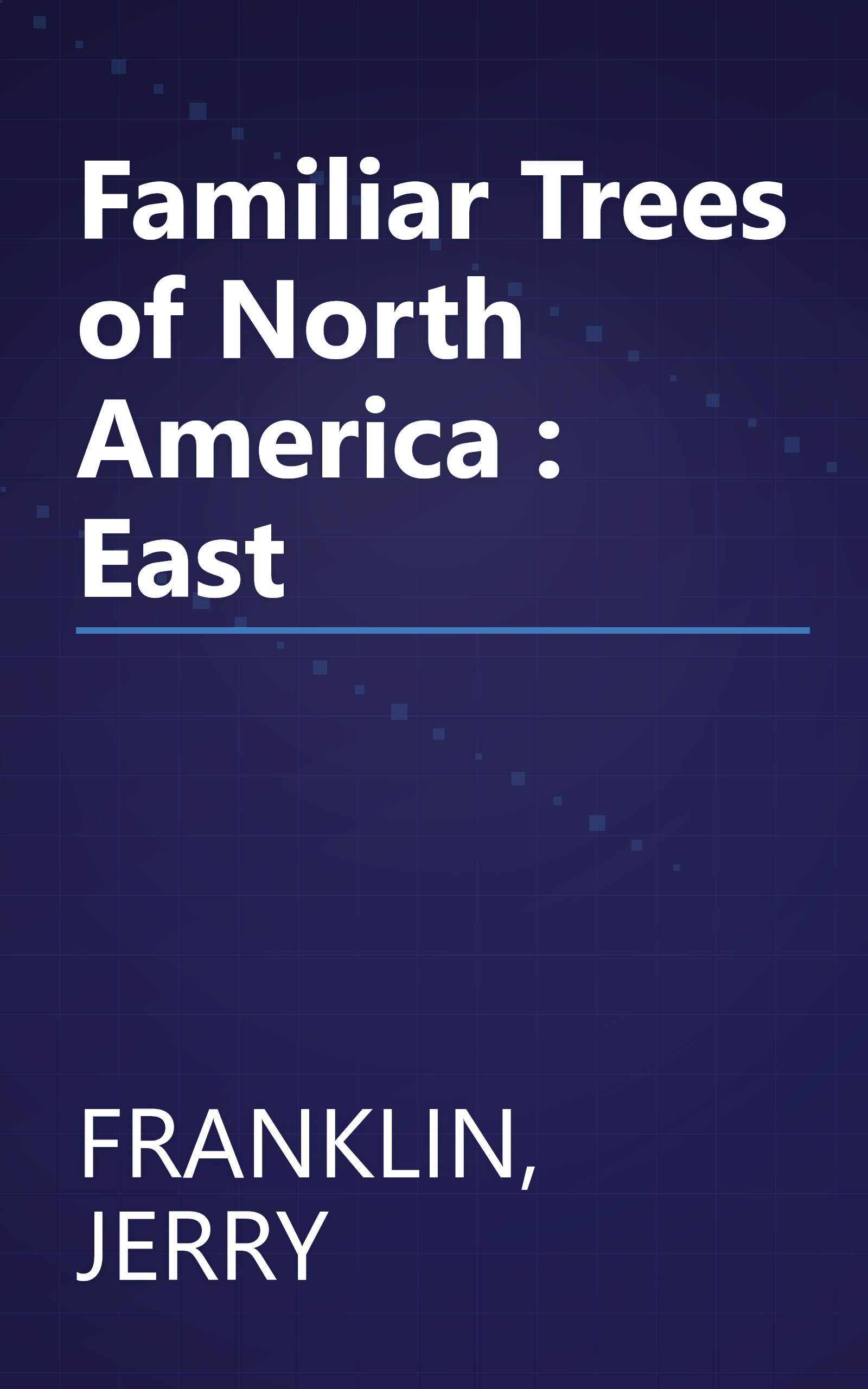 Familiar Trees of North America : East book cover