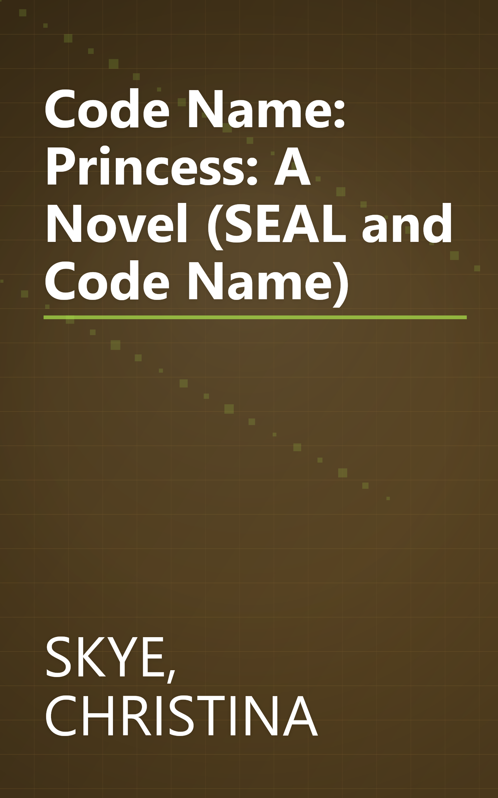 Code Name: Princess: A Novel (SEAL and Code Name) book cover