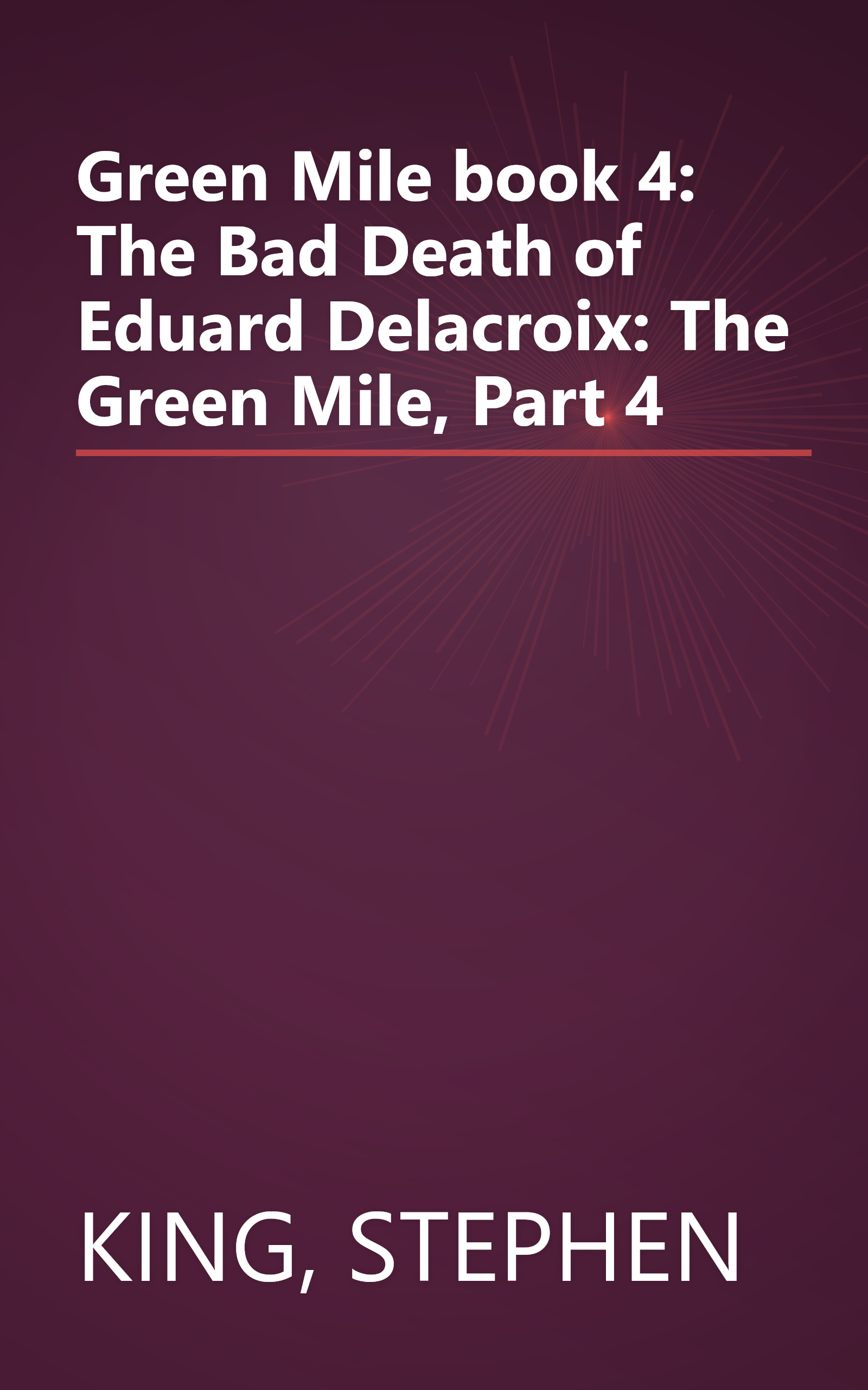 Green Mile book 4: The Bad Death of Eduard Delacroix: The Green Mile, Part 4 book cover