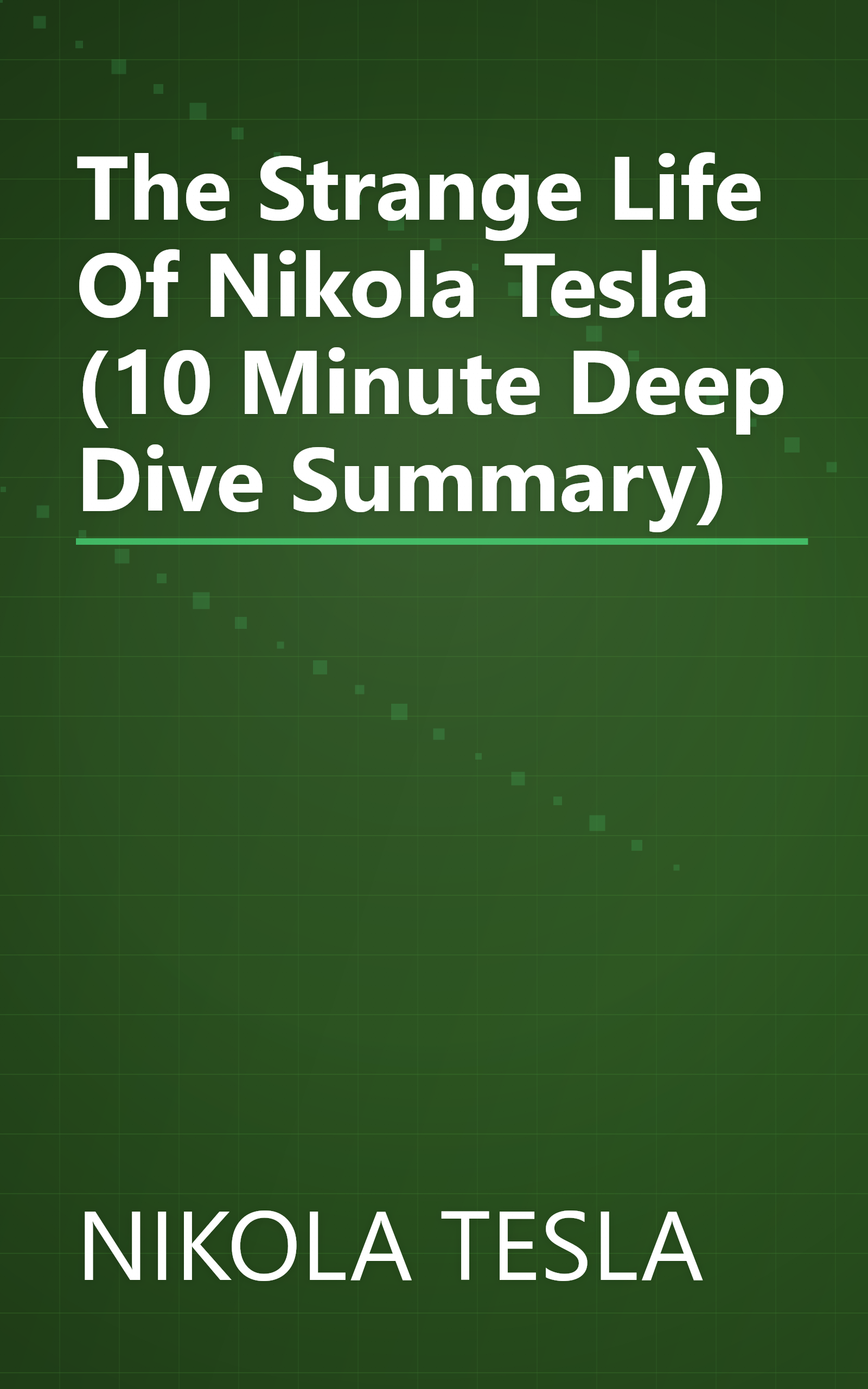 The Strange Life Of Nikola Tesla (10 Minute   Deep Dive Summary) book cover