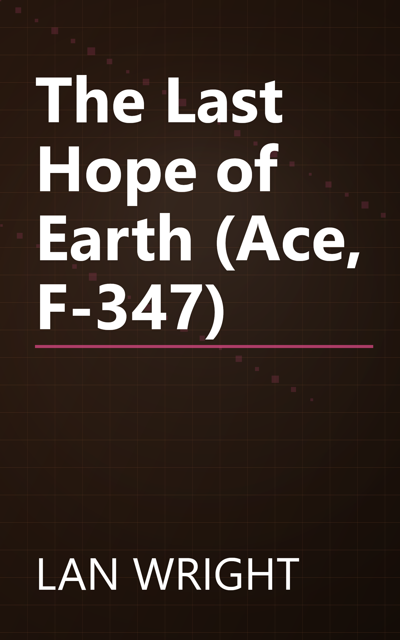 The Last Hope of Earth (Ace, F-347) book cover