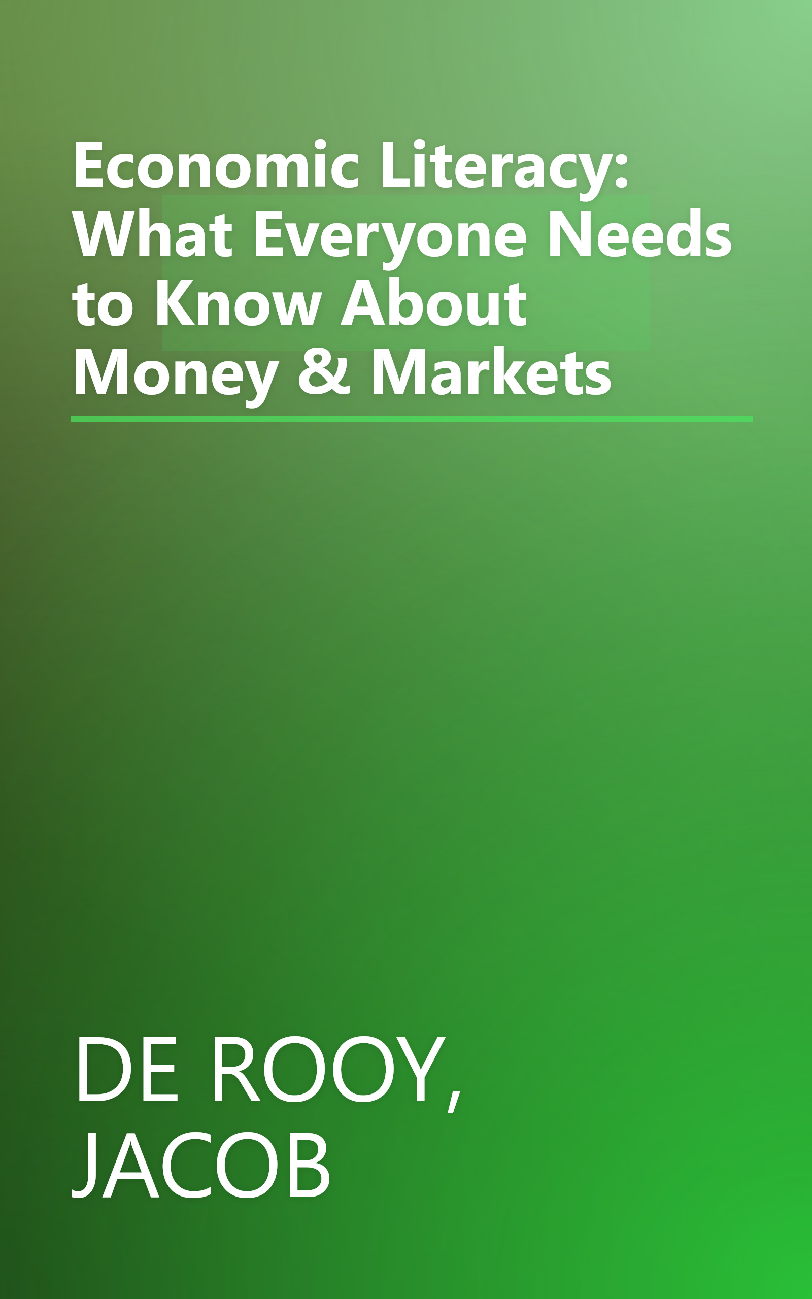 Economic Literacy: What Everyone Needs to Know About Money & Markets book cover
