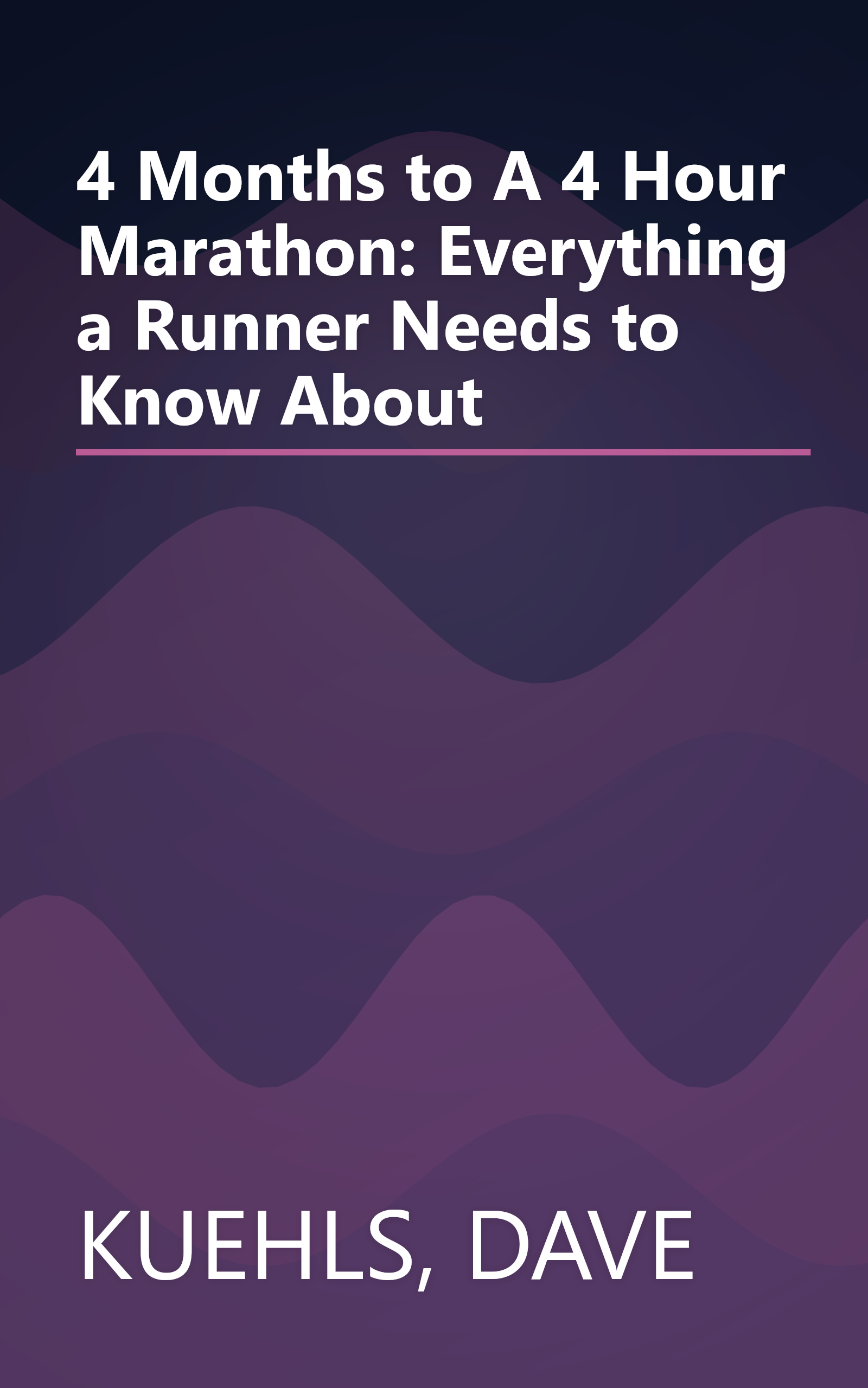 4 Months to A 4 Hour Marathon: Everything a Runner Needs to Know About book cover