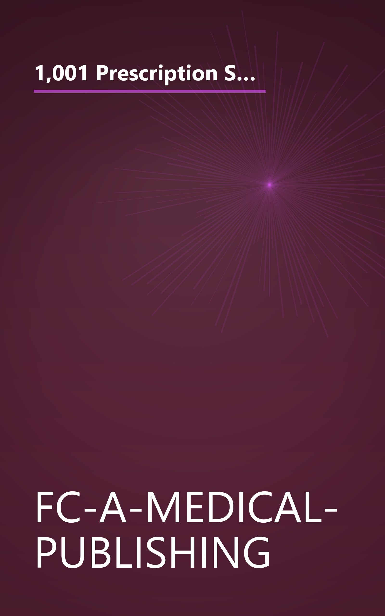 1,001 Prescription Secrets for Seniors: How to Pay Less for Medicines, Find Natural Alternatives, and Avoid RX Ripoffs for Every Prescription book cover