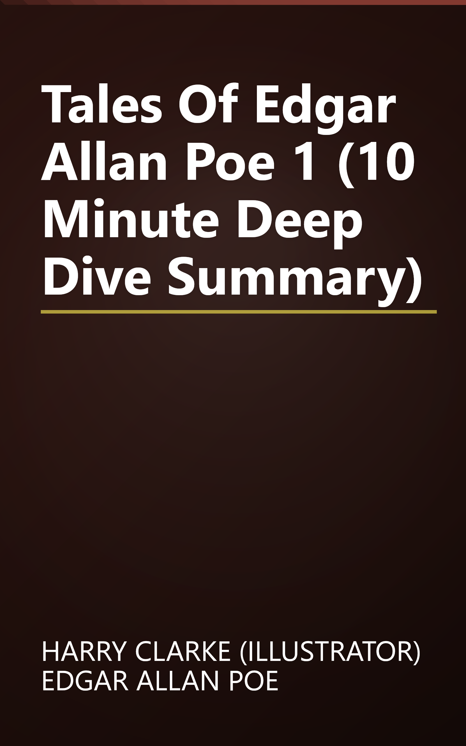 Tales Of Edgar Allan Poe 1 (10 Minute   Deep Dive Summary) book cover