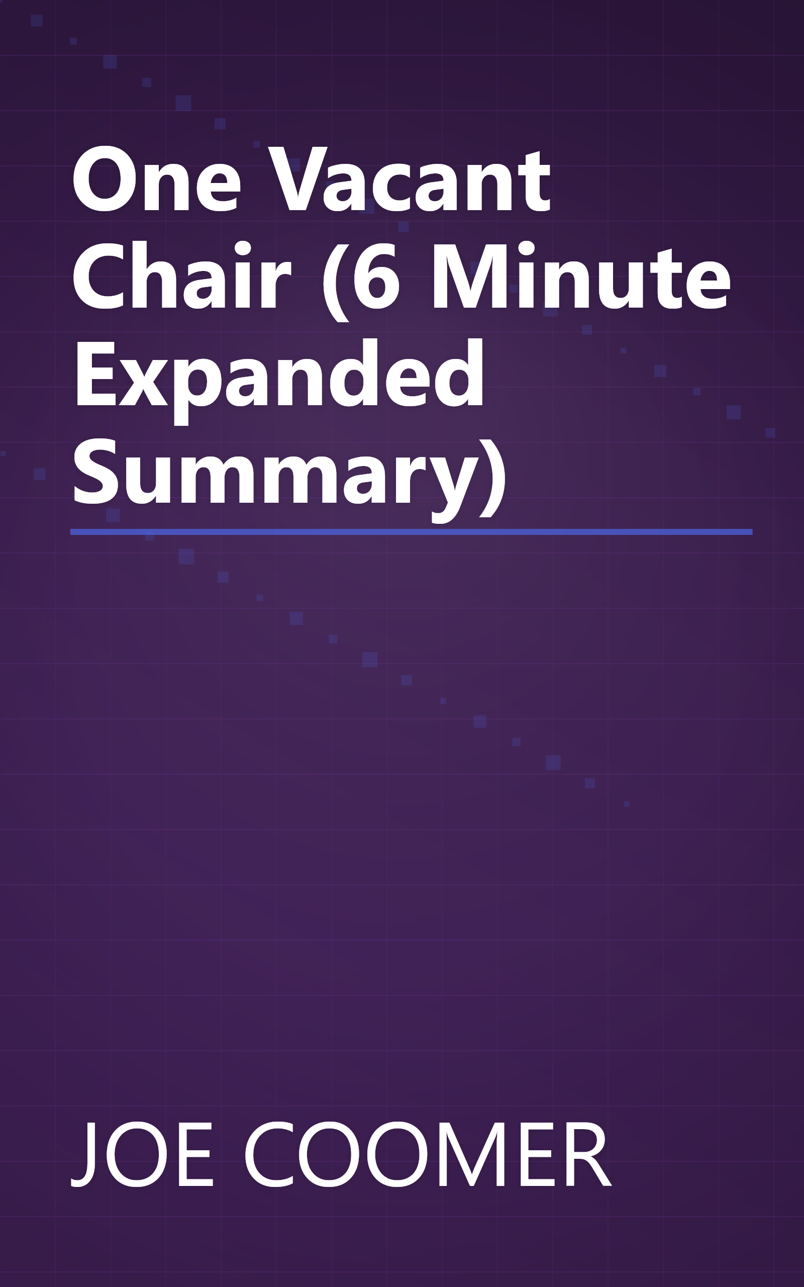 One Vacant Chair (6 Minute   Expanded Summary) book cover