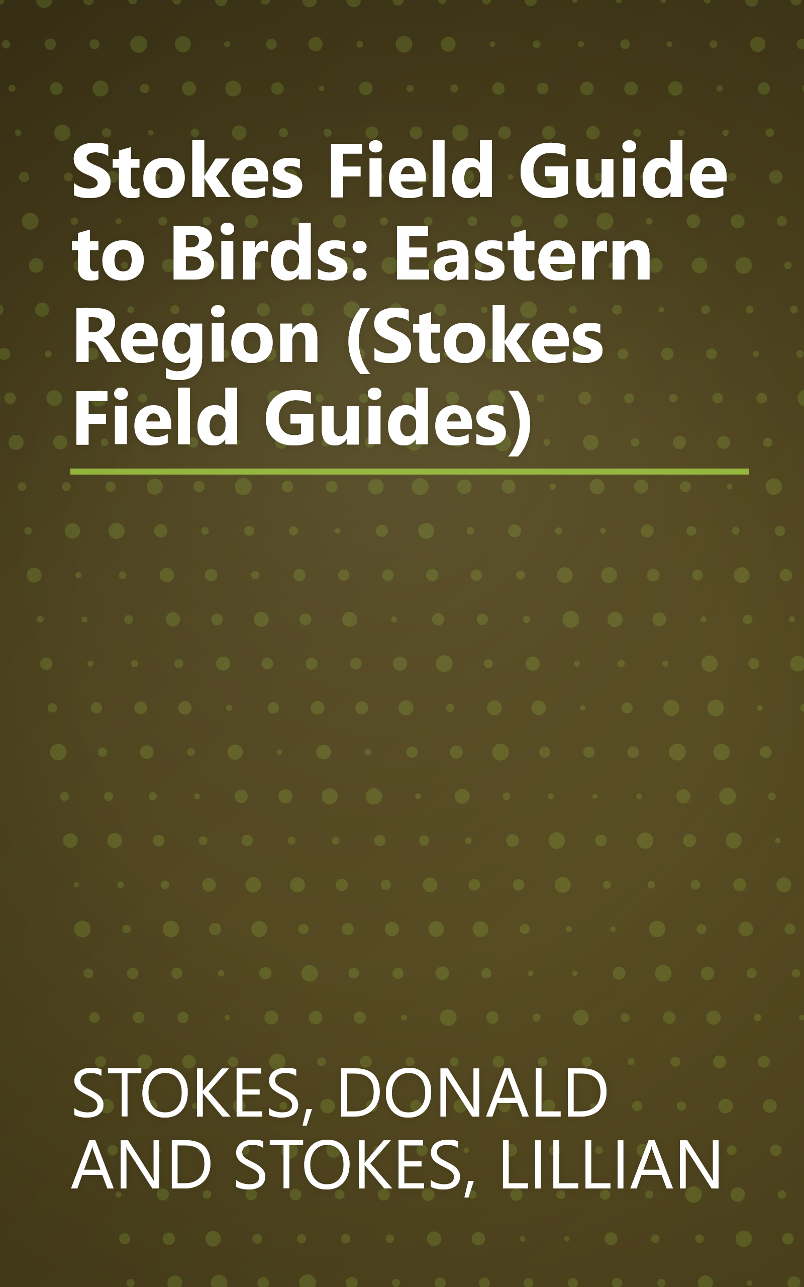 Stokes Field Guide to Birds: Eastern Region (Stokes Field Guides) book cover