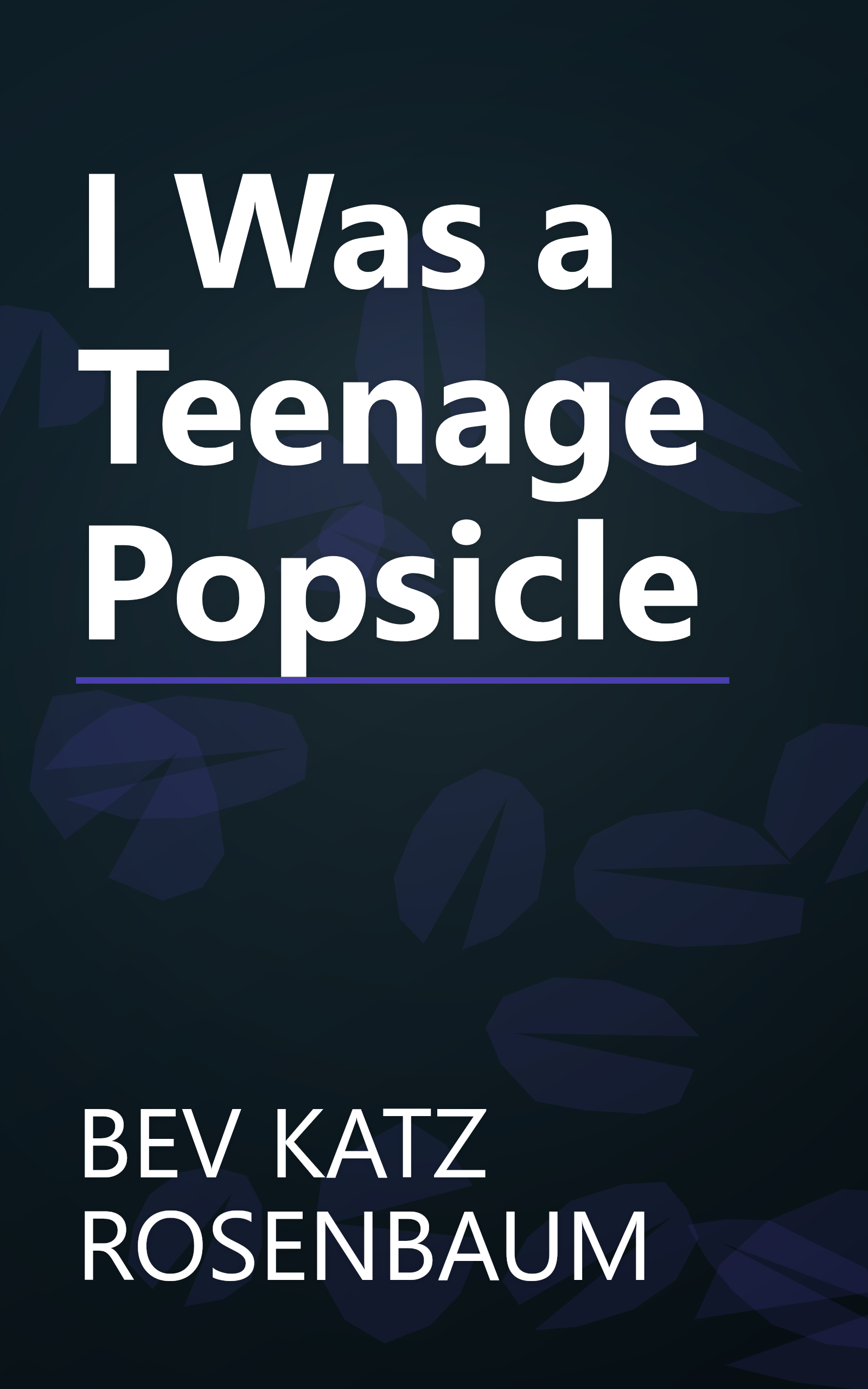 I Was a Teenage Popsicle book cover