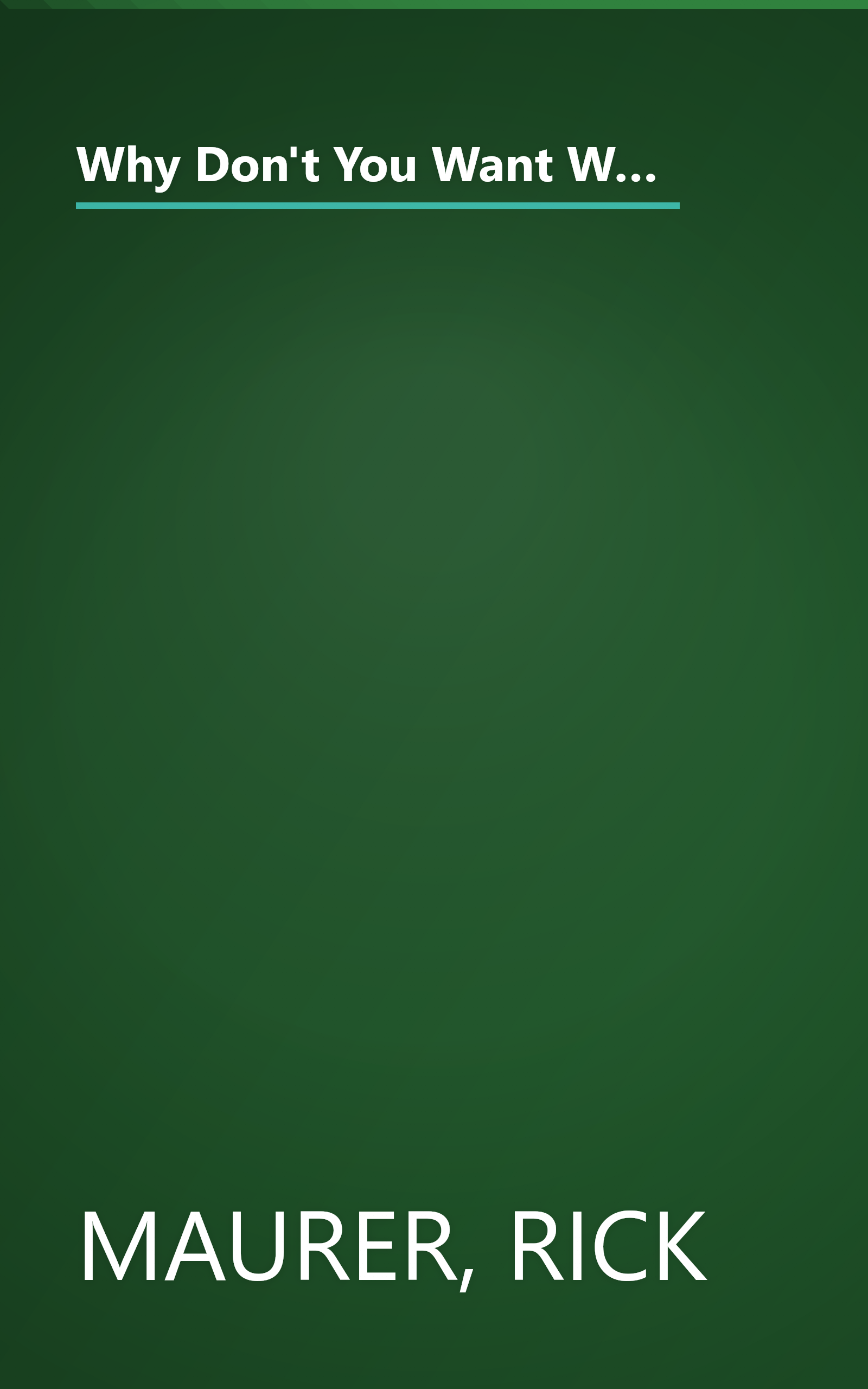 Why Don't You Want What I Want?: How to Win Support for Your Ideas without Hard Sell, Manipulation, or Power Plays book cover