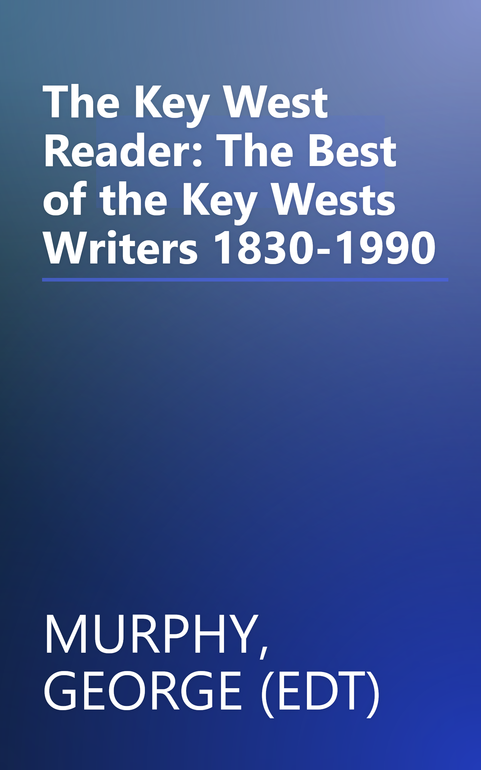The Key West Reader: The Best of the Key Wests Writers 1830-1990 book cover